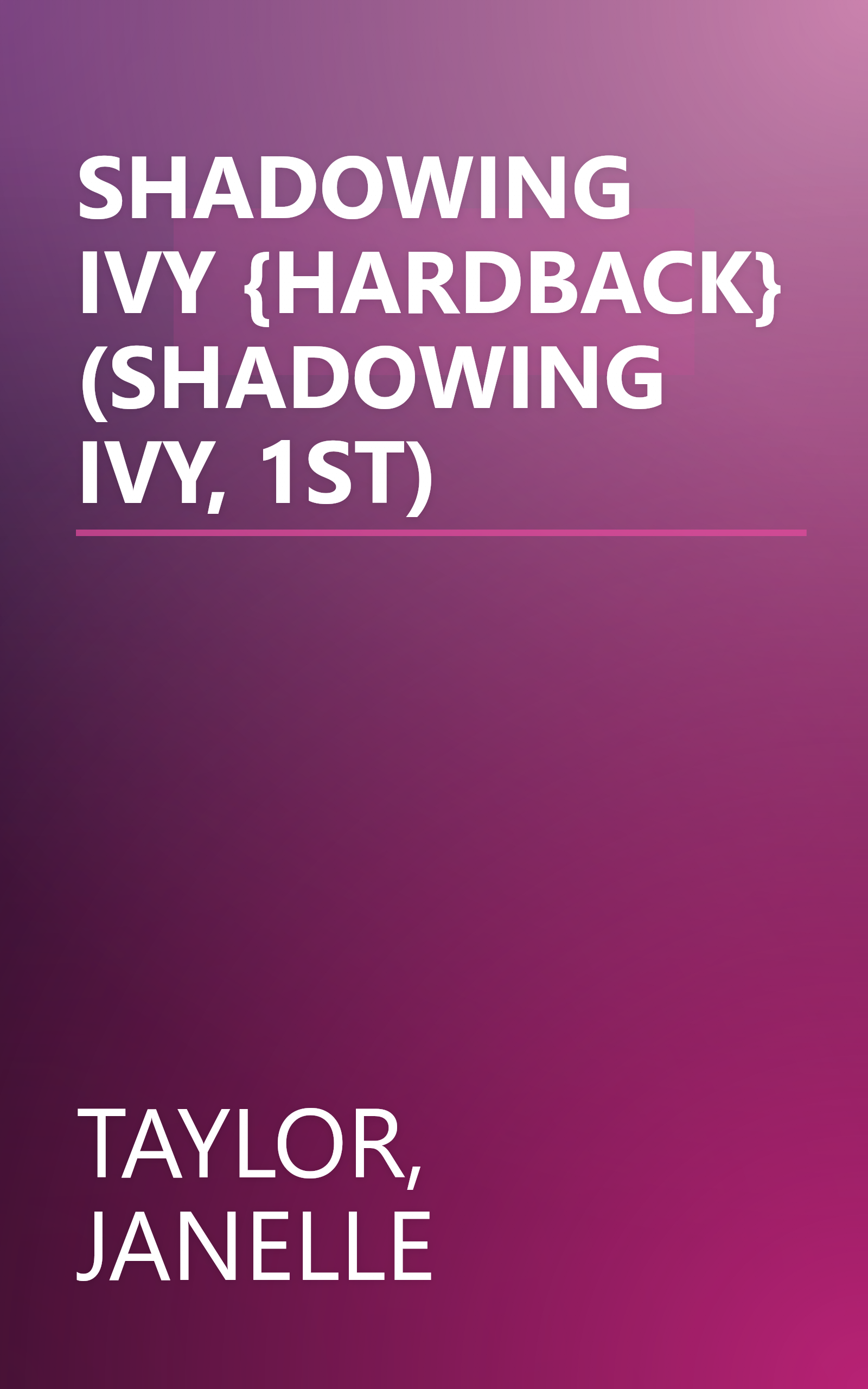 SHADOWING IVY {HARDBACK} (SHADOWING IVY, 1ST) book cover