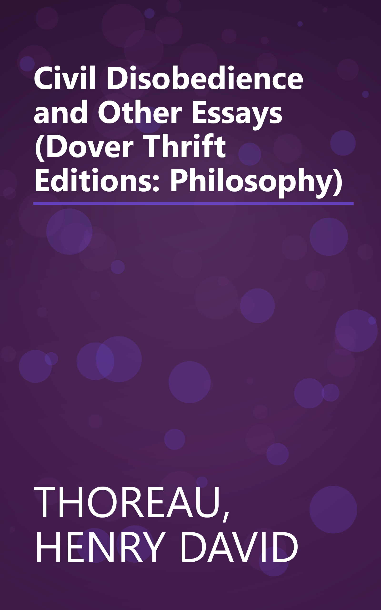 Civil Disobedience and Other Essays (Dover Thrift Editions: Philosophy) book cover