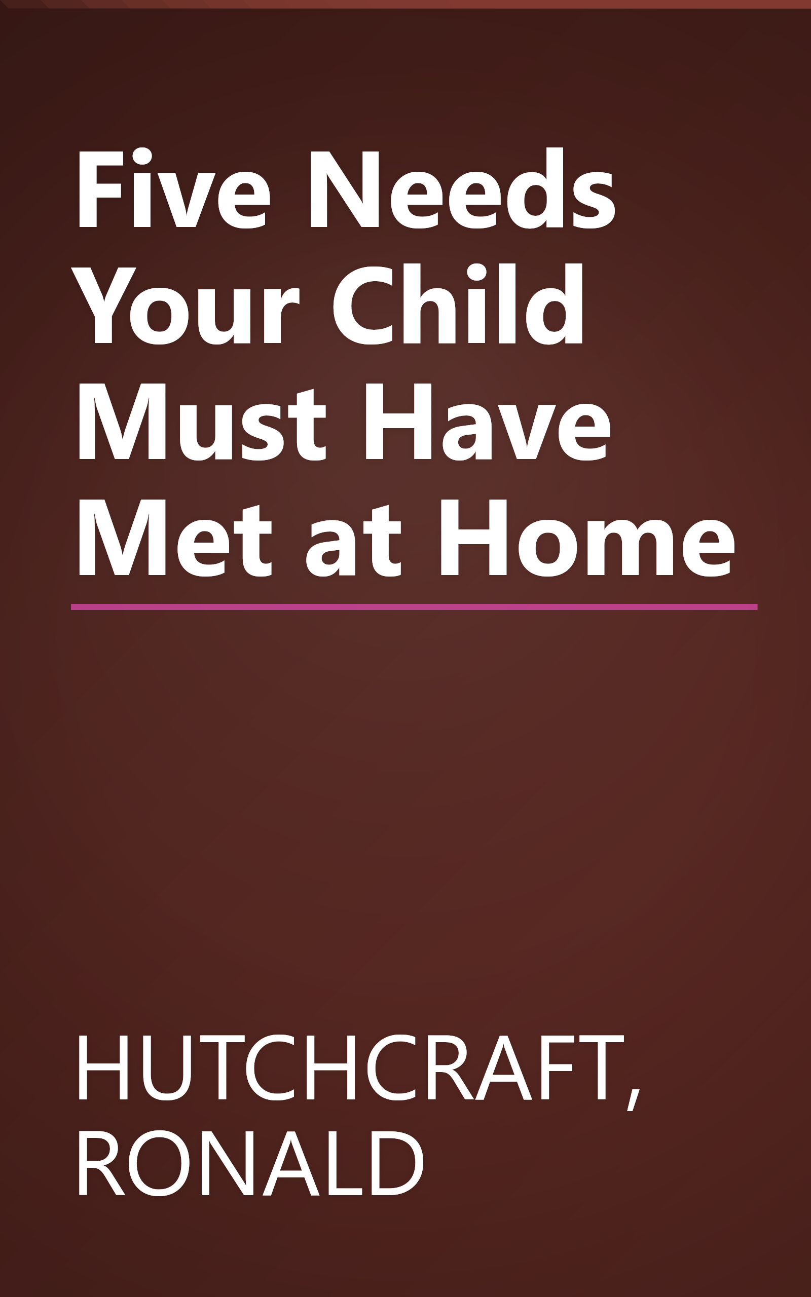 Five Needs Your Child Must Have Met at Home book cover