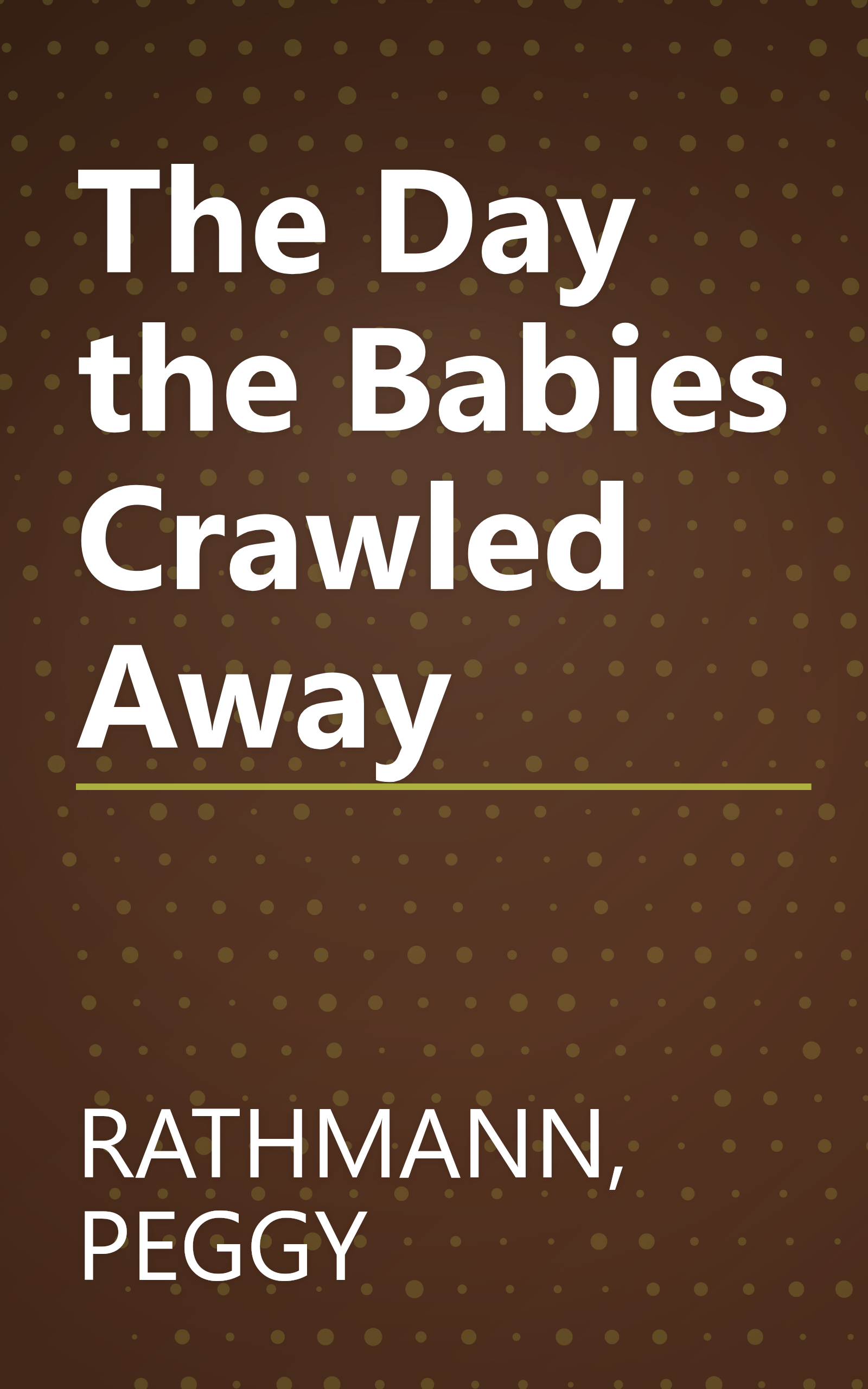 The Day the Babies Crawled Away book cover