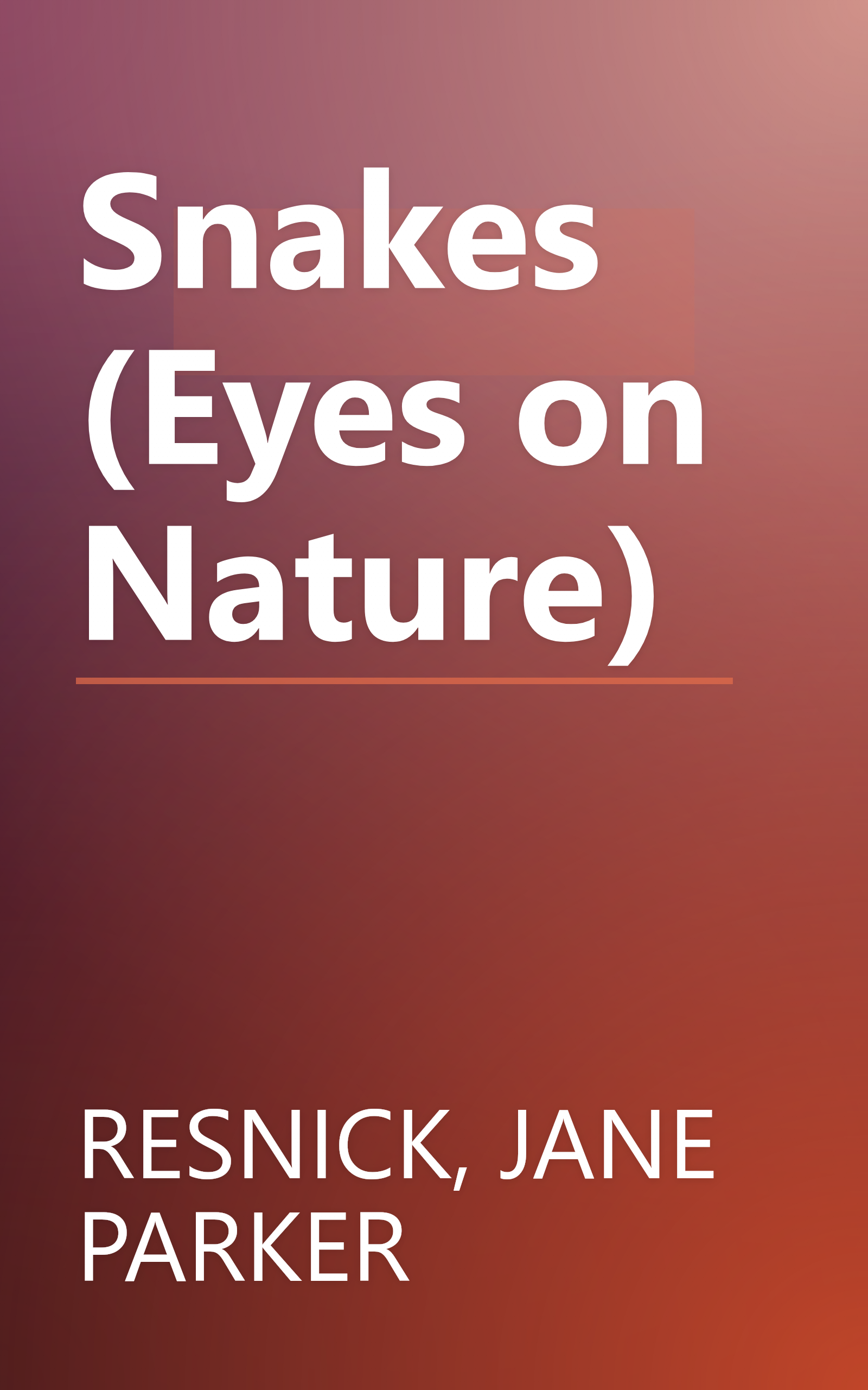 Snakes (Eyes on Nature) book cover