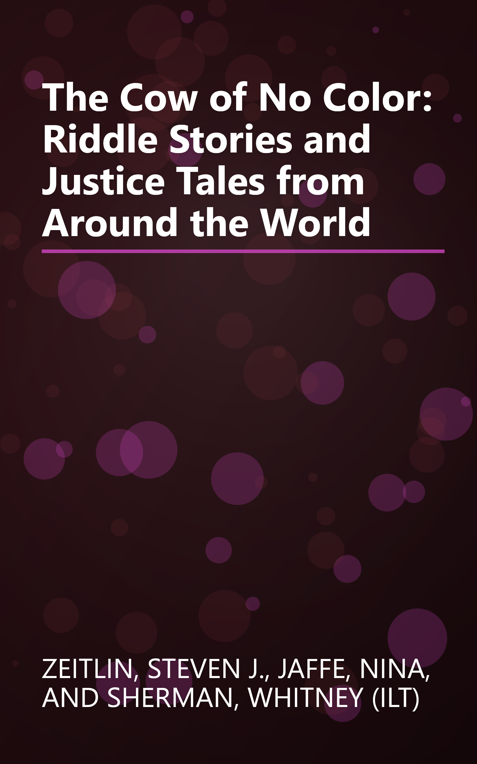 The Cow of No Color: Riddle Stories and  Justice Tales from Around the World book cover
