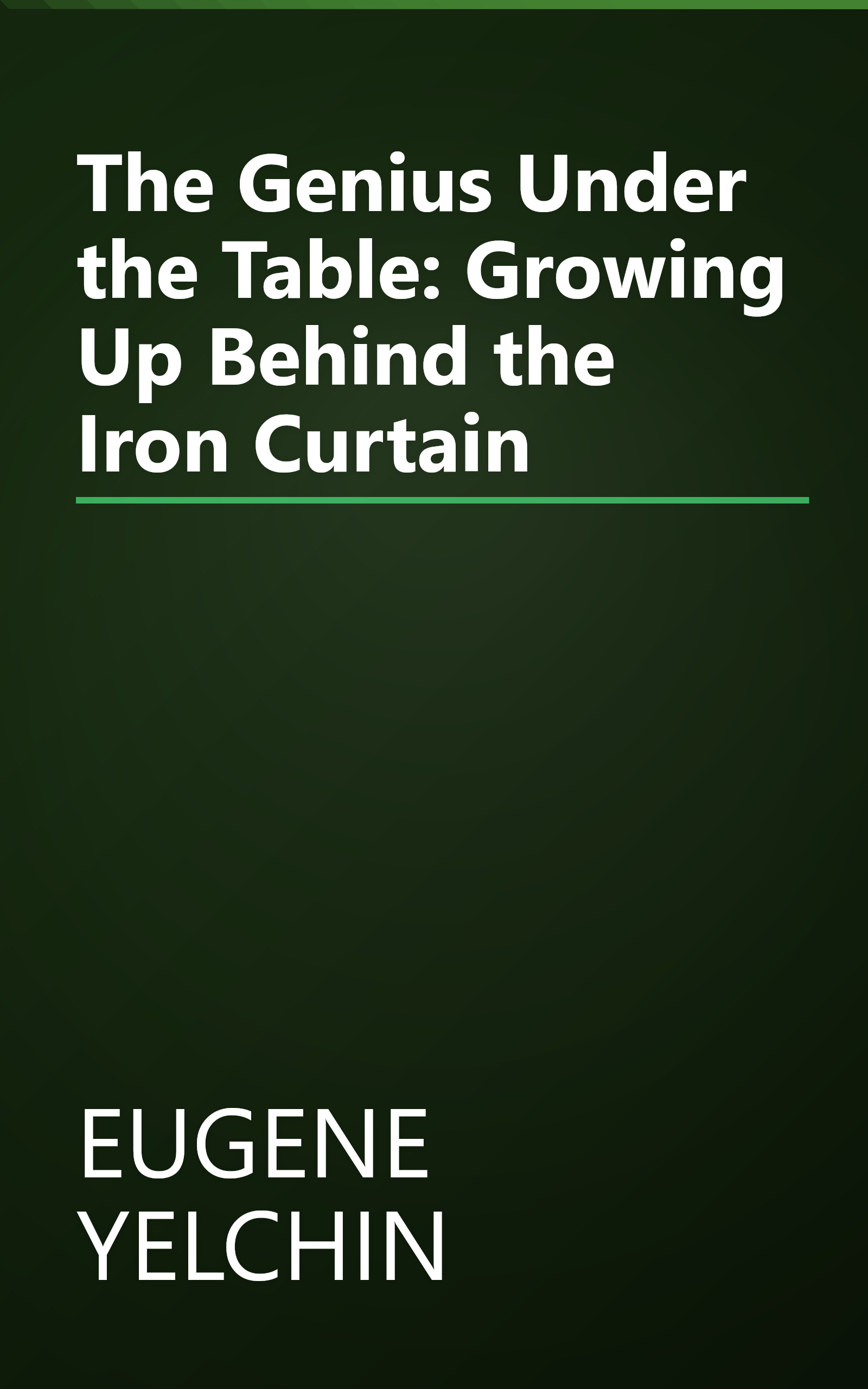 The Genius Under the Table: Growing Up Behind the Iron Curtain book cover