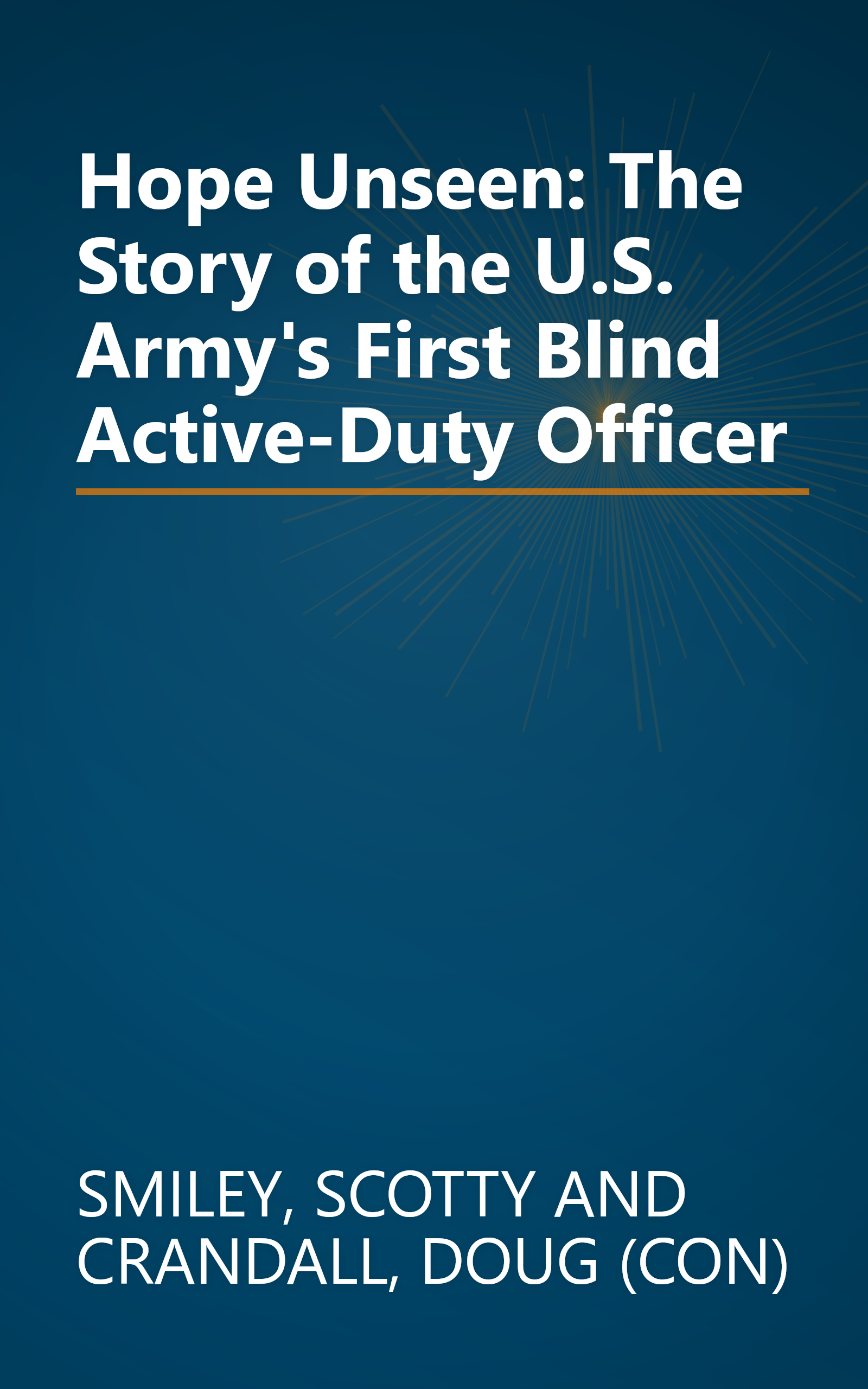 Hope Unseen: The Story of the U.S. Army's First Blind Active-Duty Officer book cover