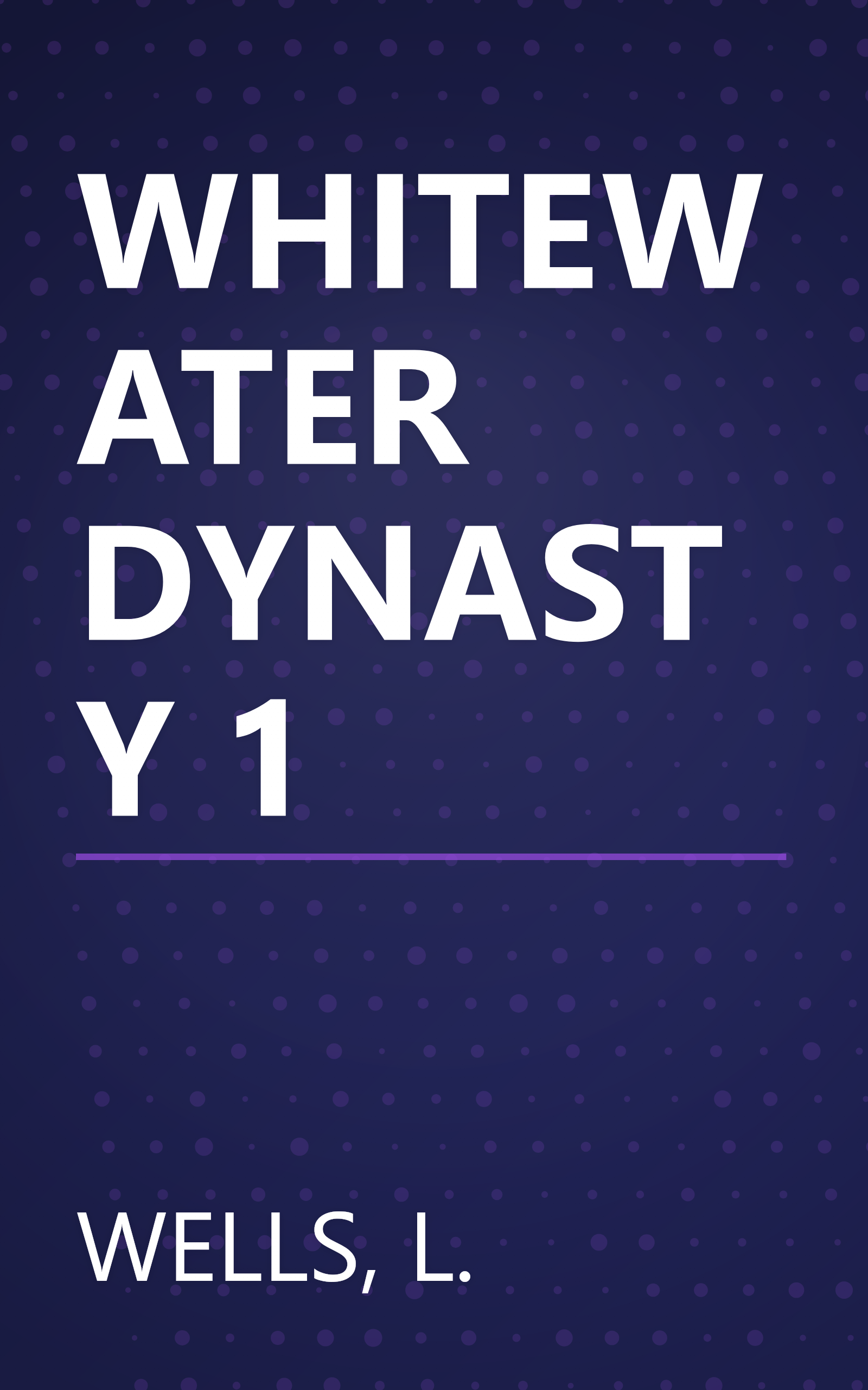 WHITEWATER DYNASTY 1 book cover