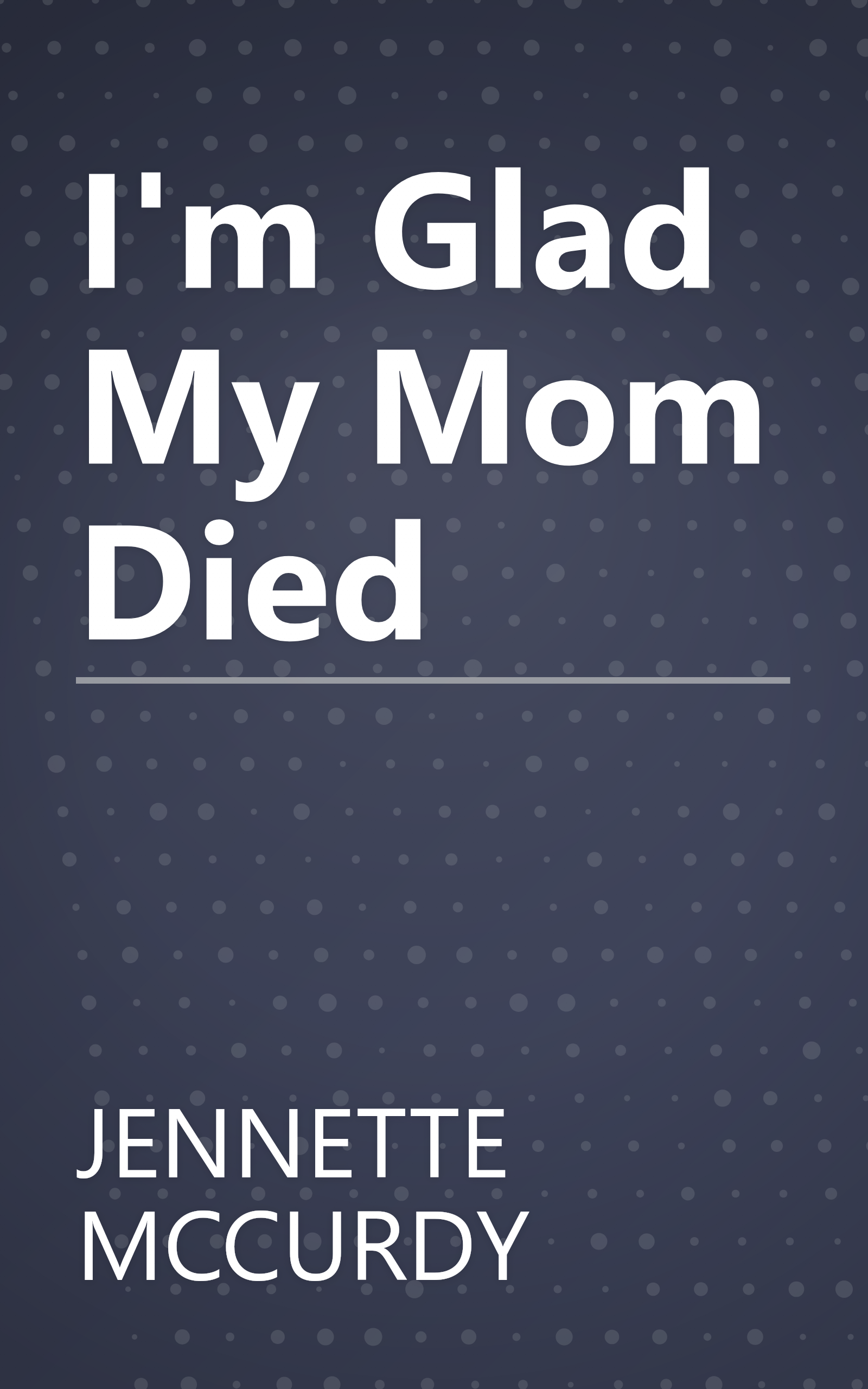 I'm Glad My Mom Died book cover