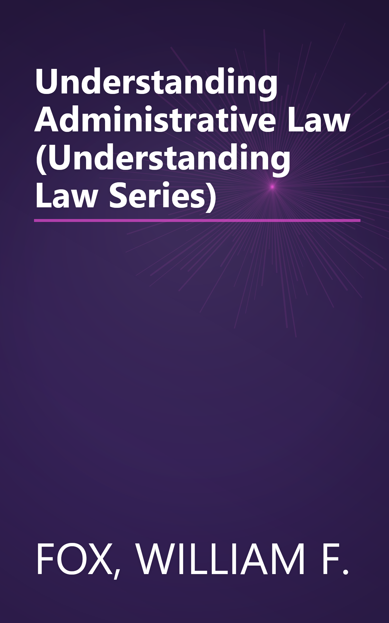 Understanding Administrative Law (Understanding Law Series) book cover