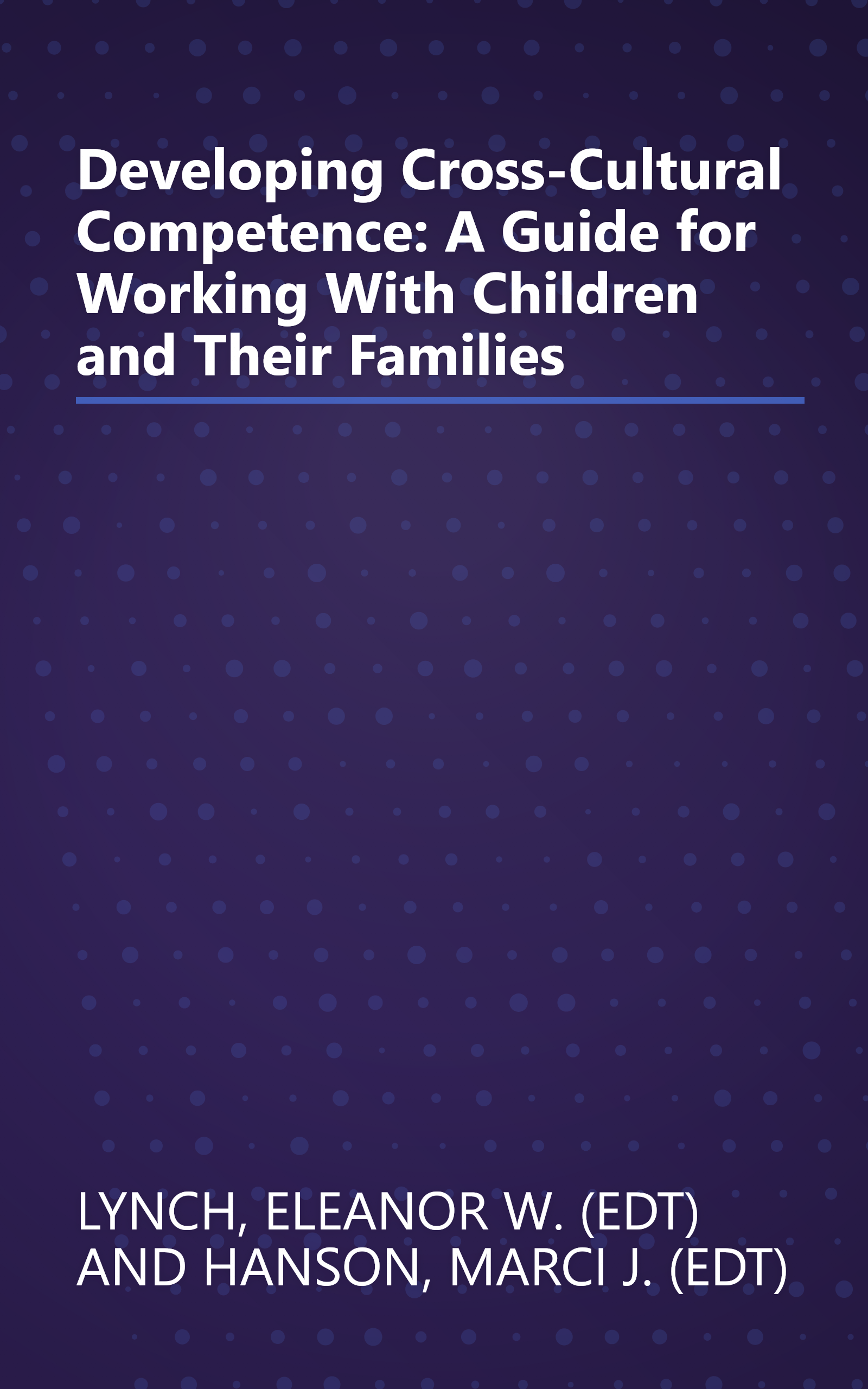 Developing Cross-Cultural Competence: A Guide for Working With Children and Their Families book cover