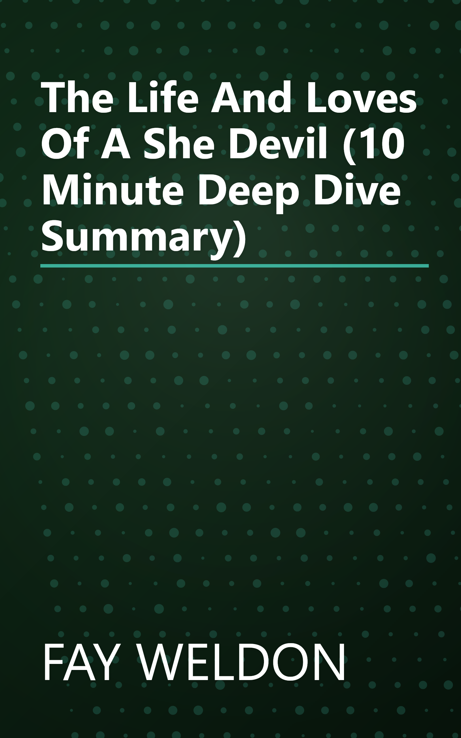 The Life And Loves Of A She Devil (10 Minute   Deep Dive Summary) book cover