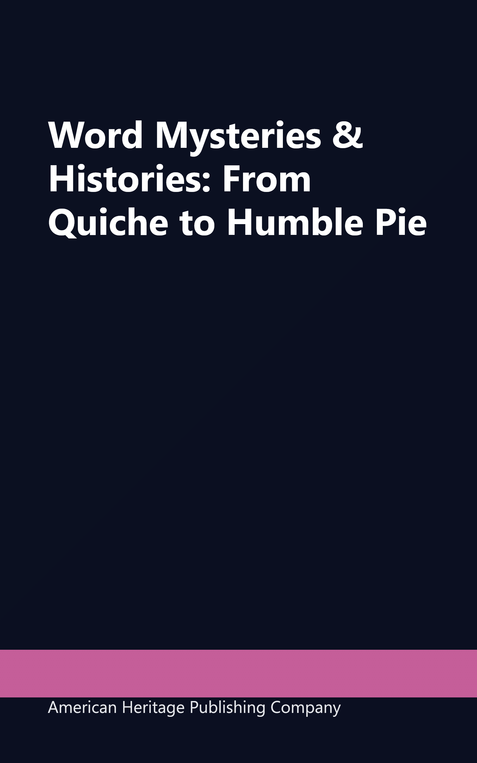 Word Mysteries & Histories: From Quiche to Humble Pie book cover