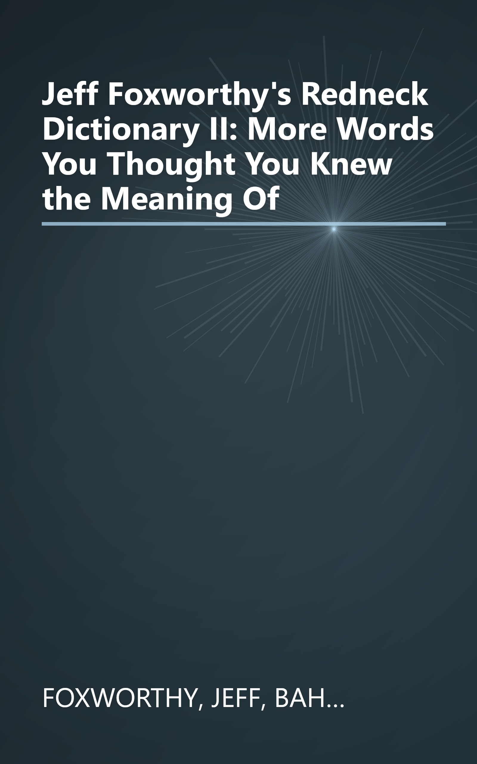 Jeff Foxworthy's Redneck Dictionary II: More Words You Thought You Knew the Meaning Of book cover