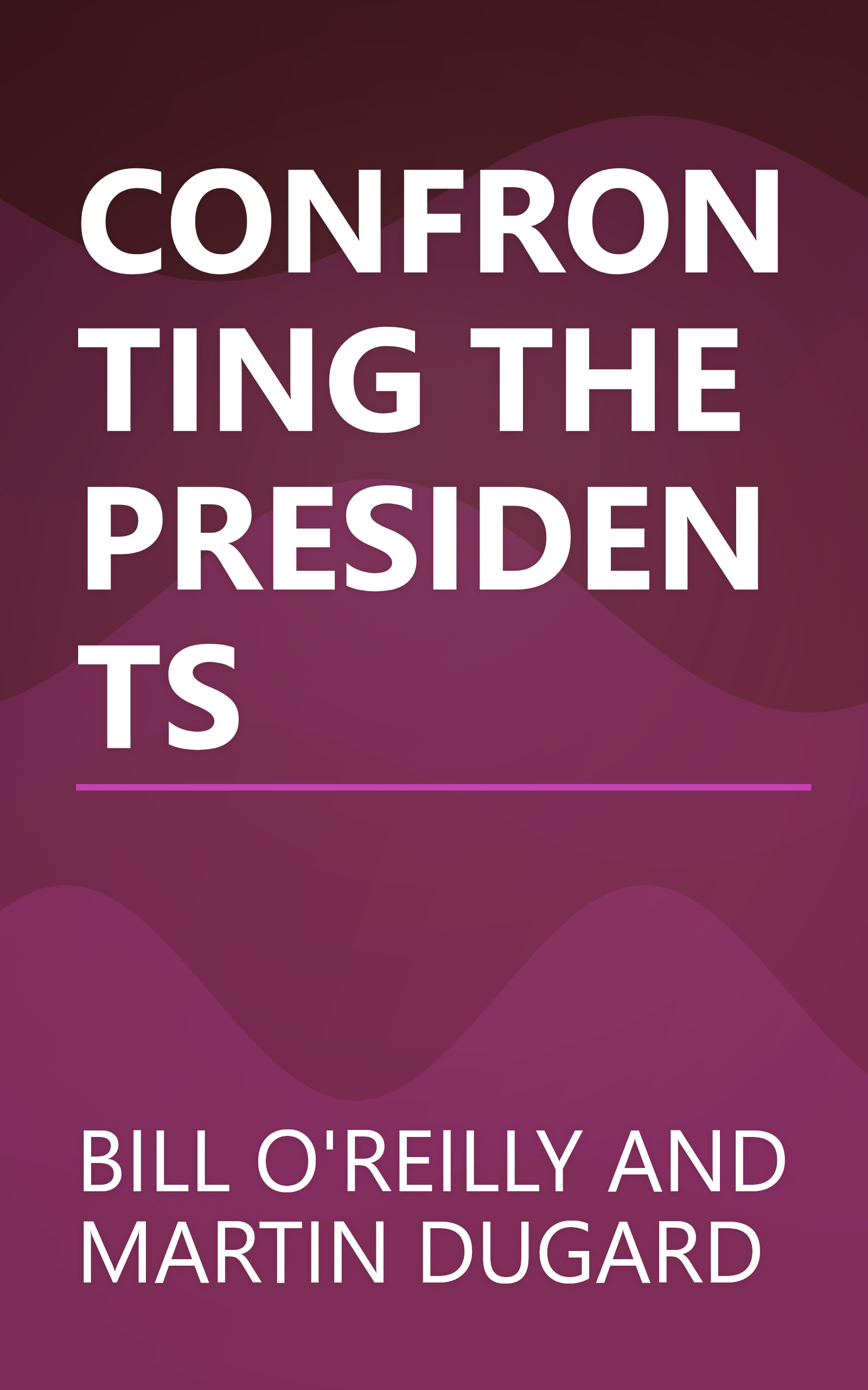 CONFRONTING THE PRESIDENTS book cover