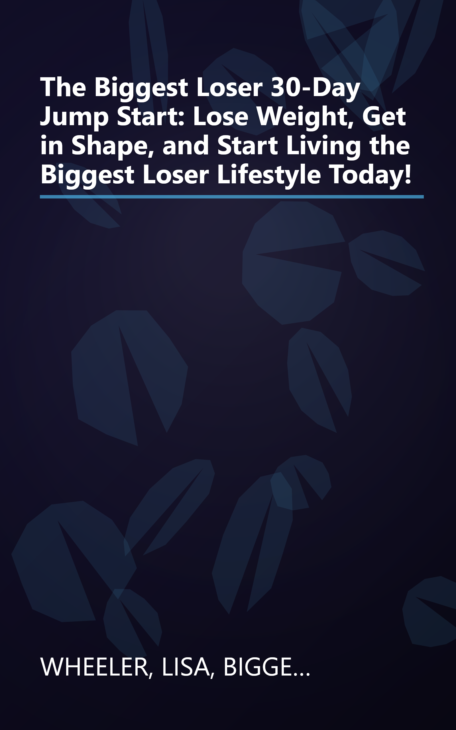 The Biggest Loser 30-Day Jump Start: Lose Weight, Get in Shape, and Start Living the Biggest Loser Lifestyle Today! book cover