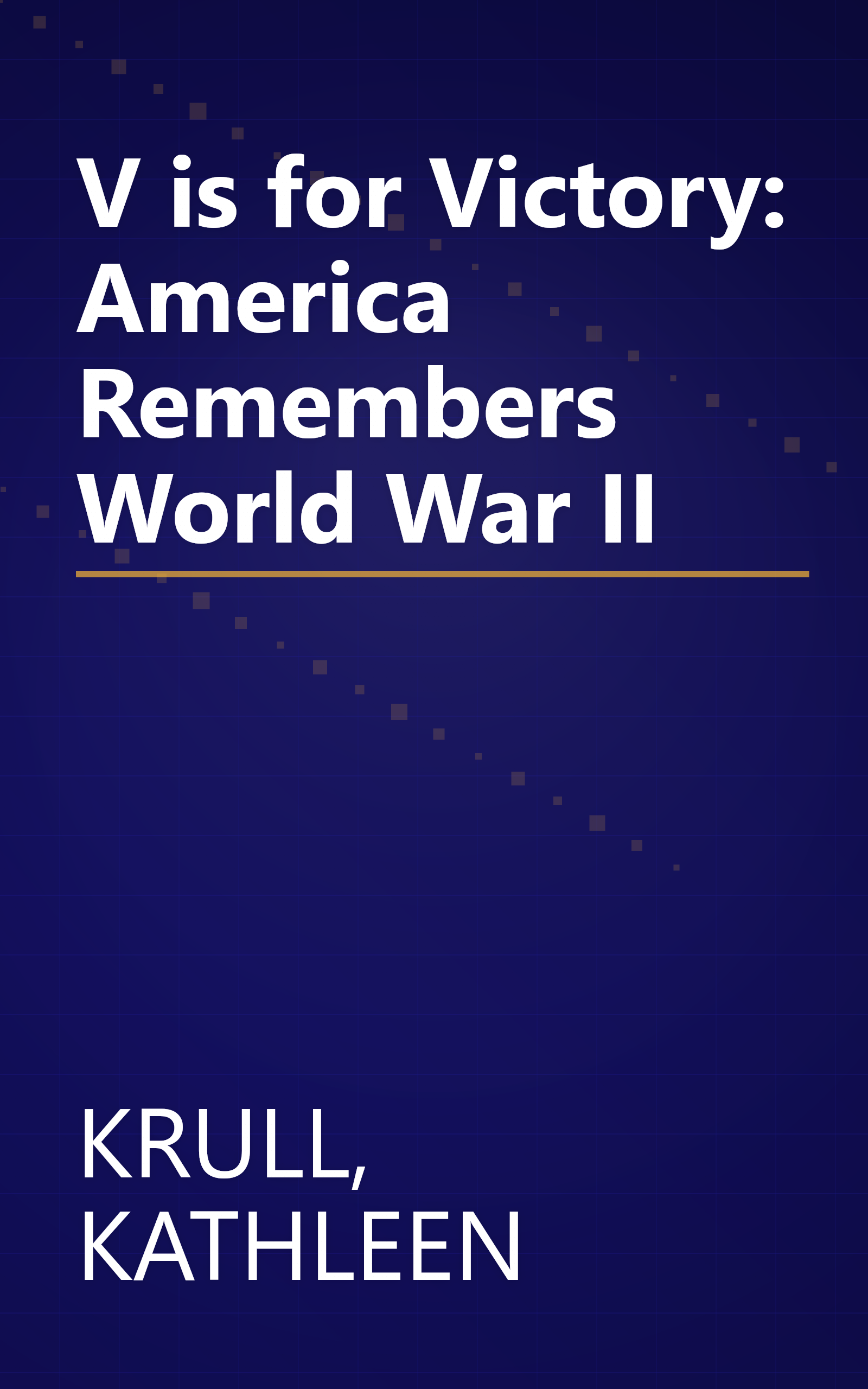 V is for Victory: America Remembers World War II book cover