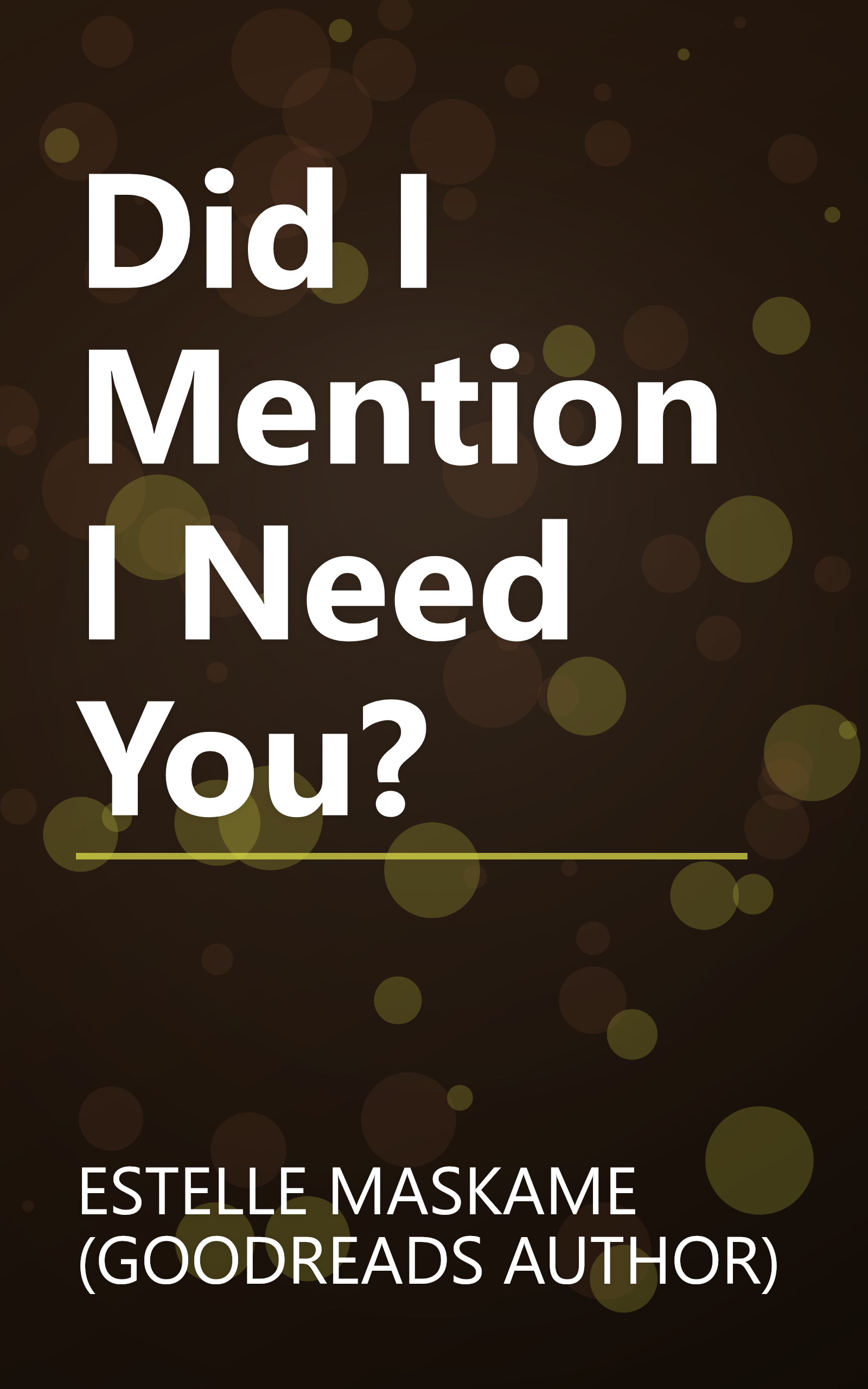 Did I Mention I Need You? book cover