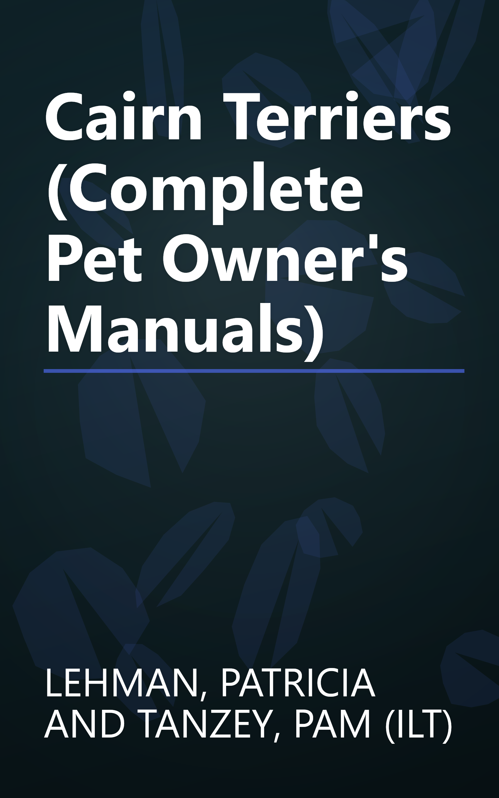 Cairn Terriers (Complete Pet Owner's Manuals) book cover