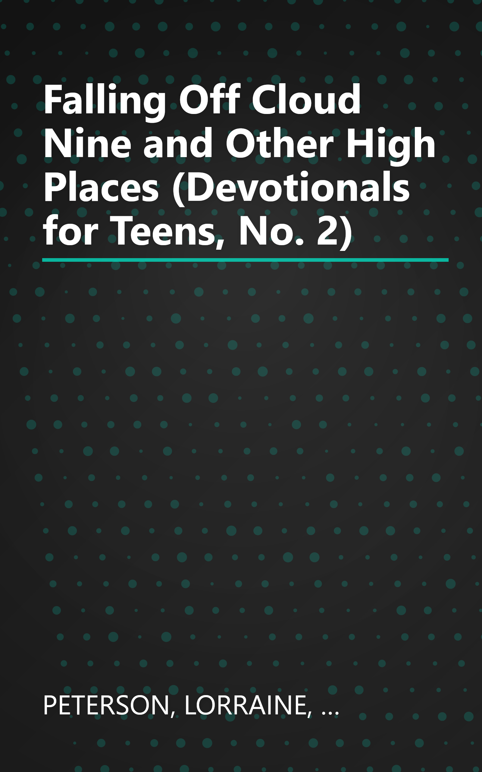 Falling Off Cloud Nine and Other High Places (Devotionals for Teens, No. 2) book cover