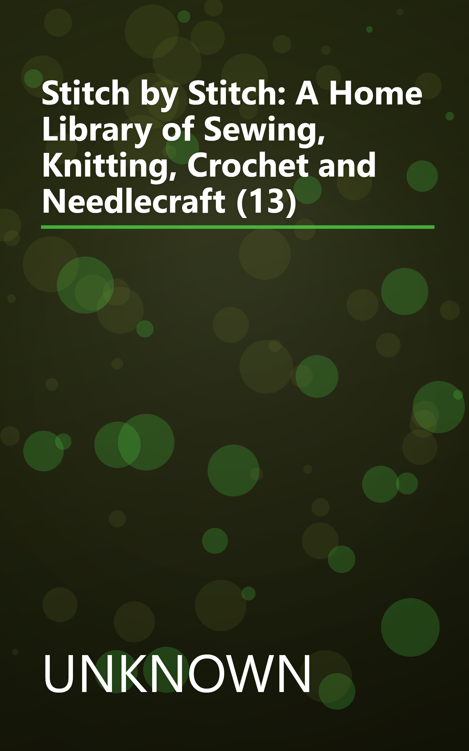 Stitch by Stitch: A Home Library of Sewing, Knitting, Crochet and Needlecraft (13) book cover
