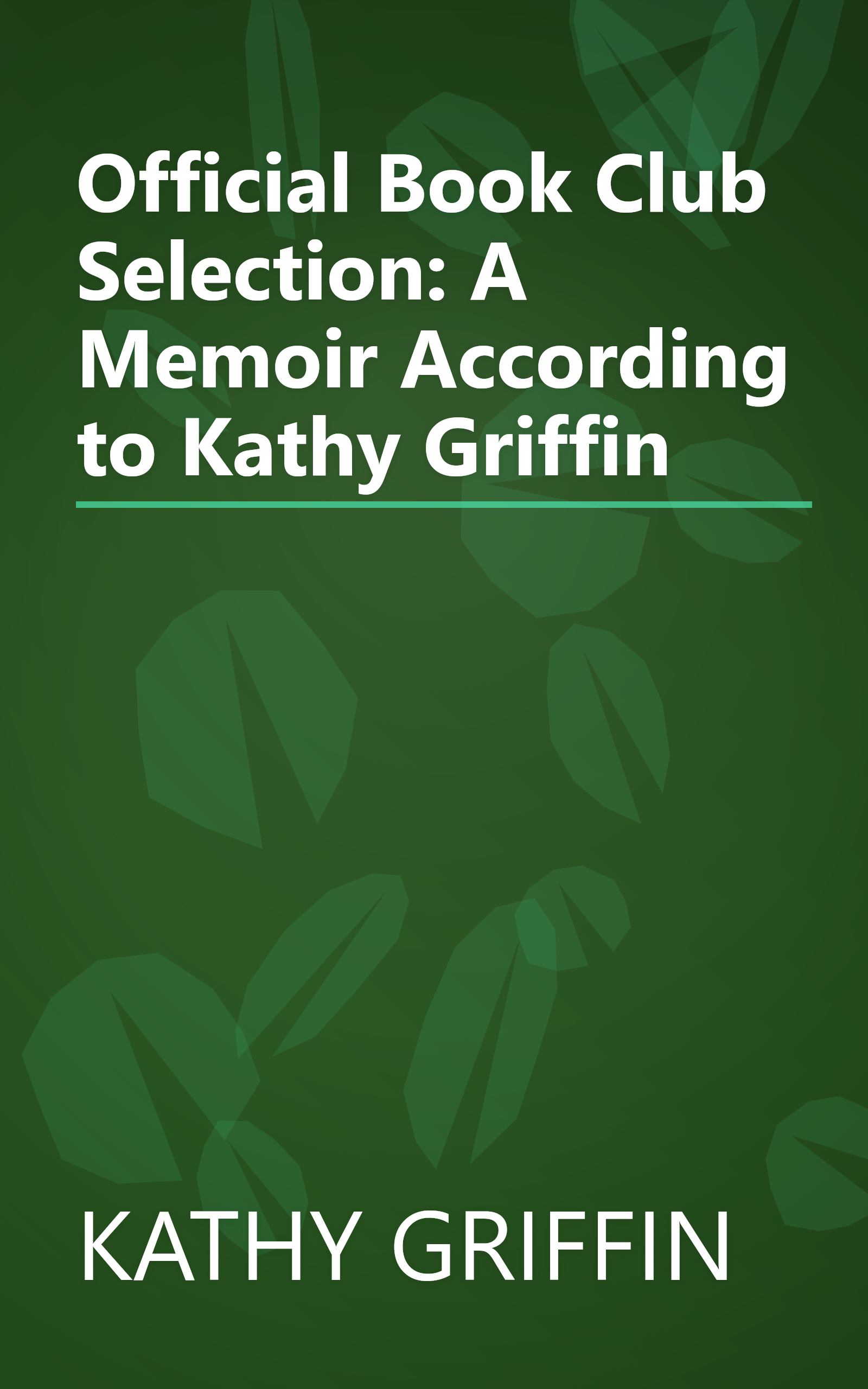 Official Book Club Selection: A Memoir According to Kathy Griffin book cover