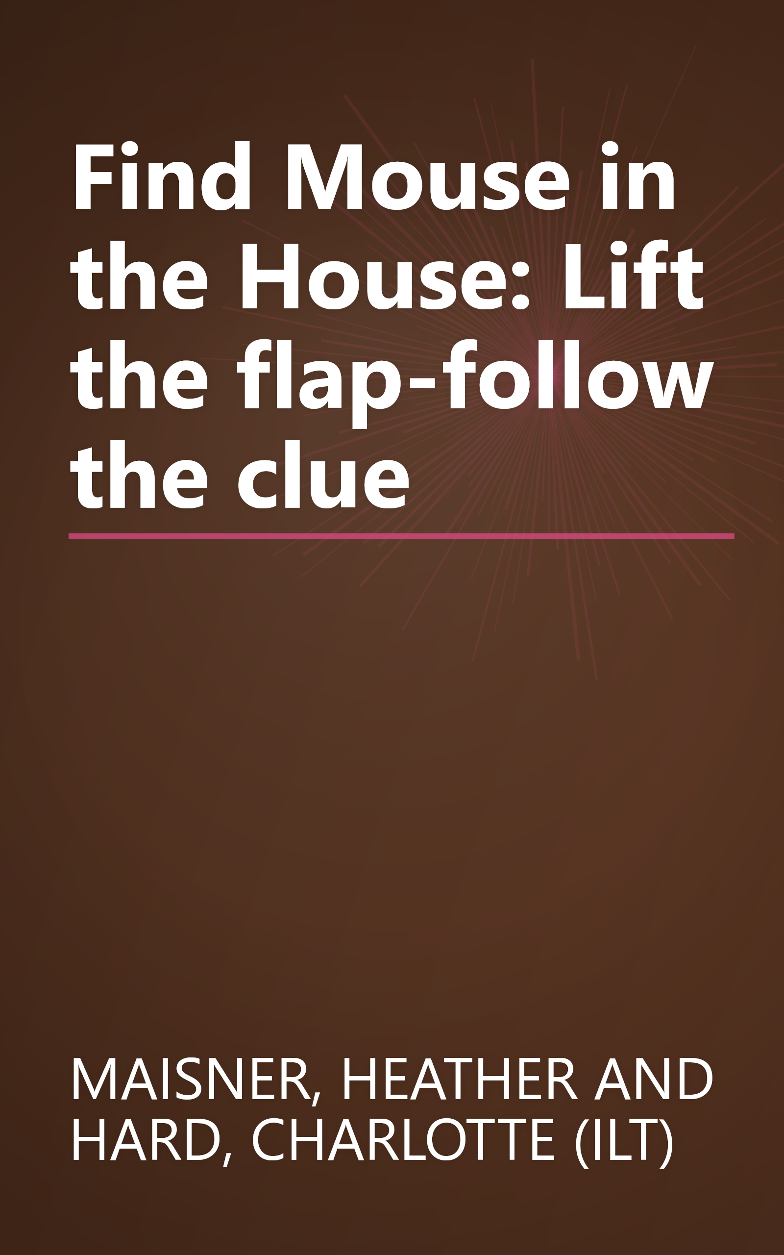 Find Mouse in the House: Lift the flap-follow the clue book cover