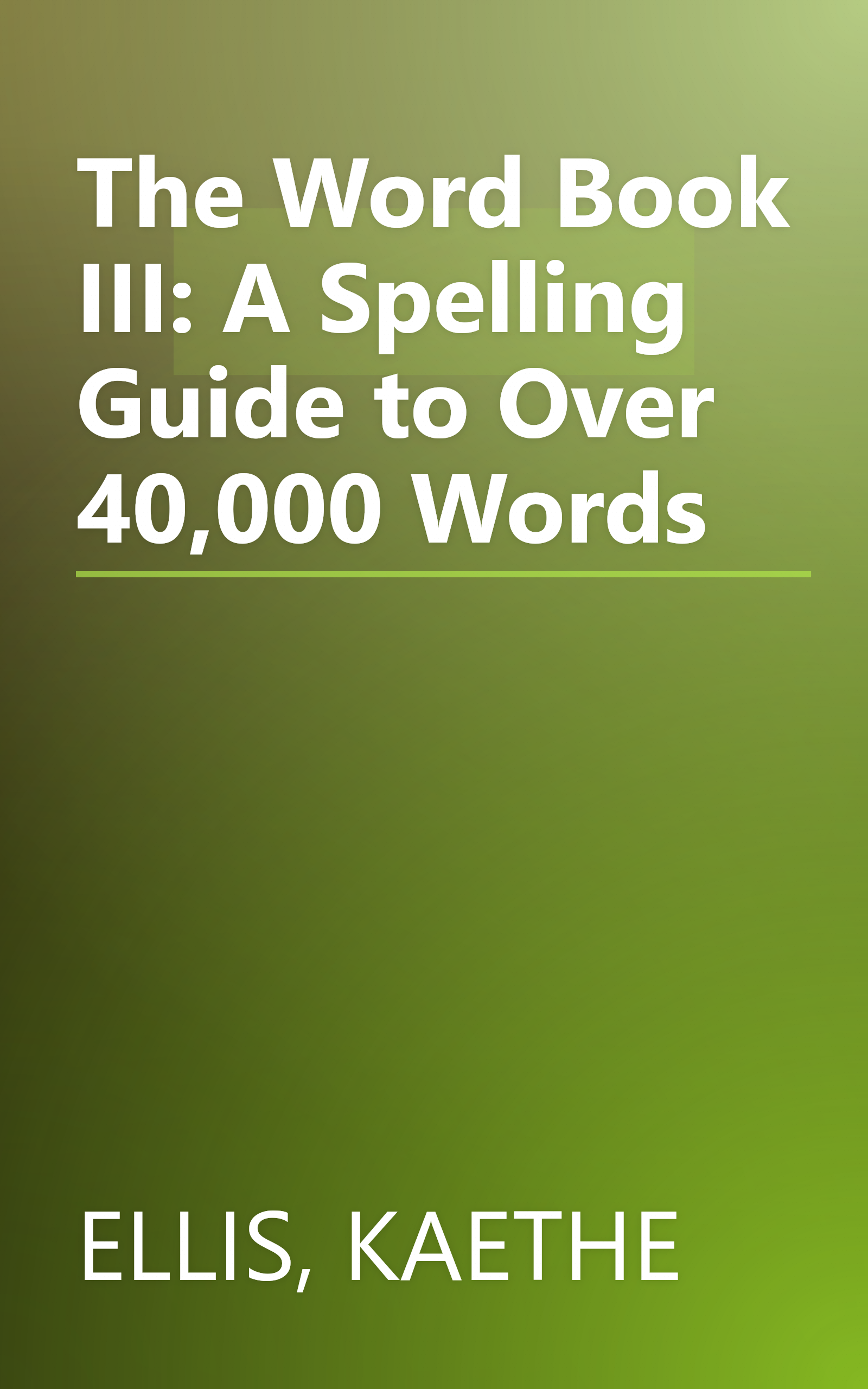 The Word Book III: A Spelling Guide to Over 40,000 Words book cover