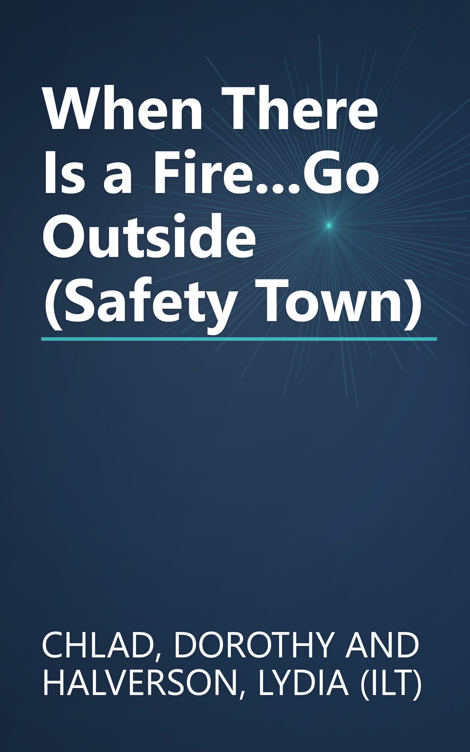 When There Is a Fire...Go Outside (Safety Town) book cover
