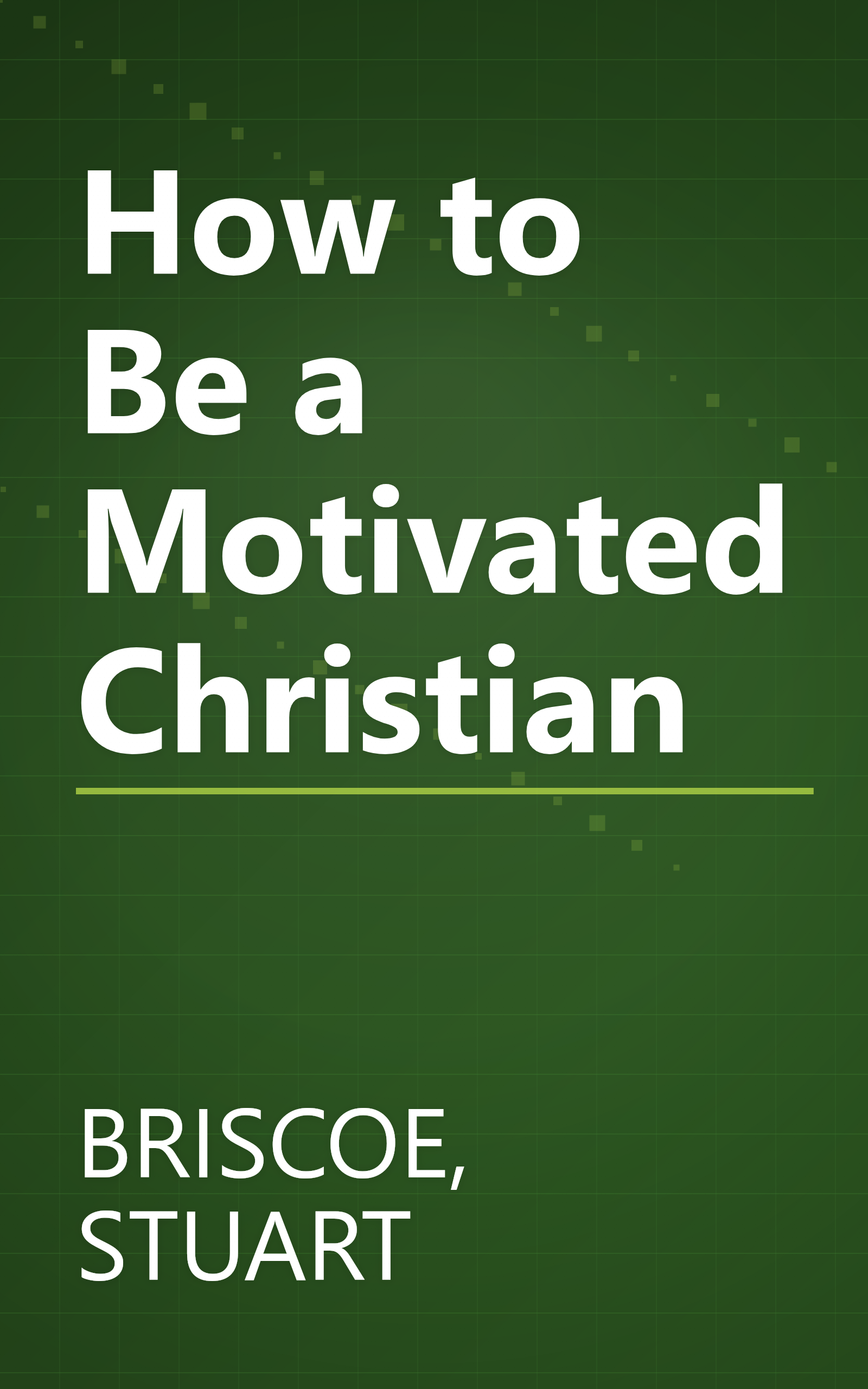How to Be a Motivated Christian book cover