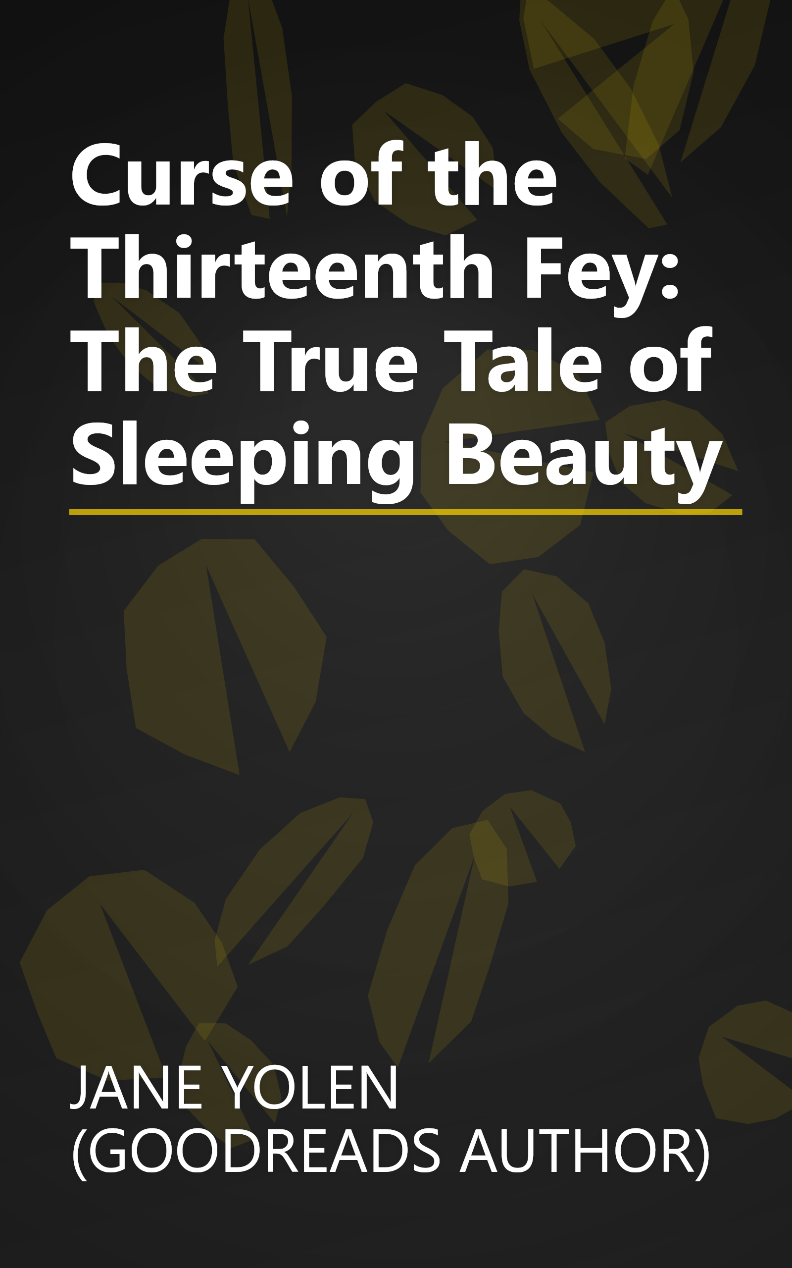 Curse of the Thirteenth Fey: The True Tale of Sleeping Beauty book cover