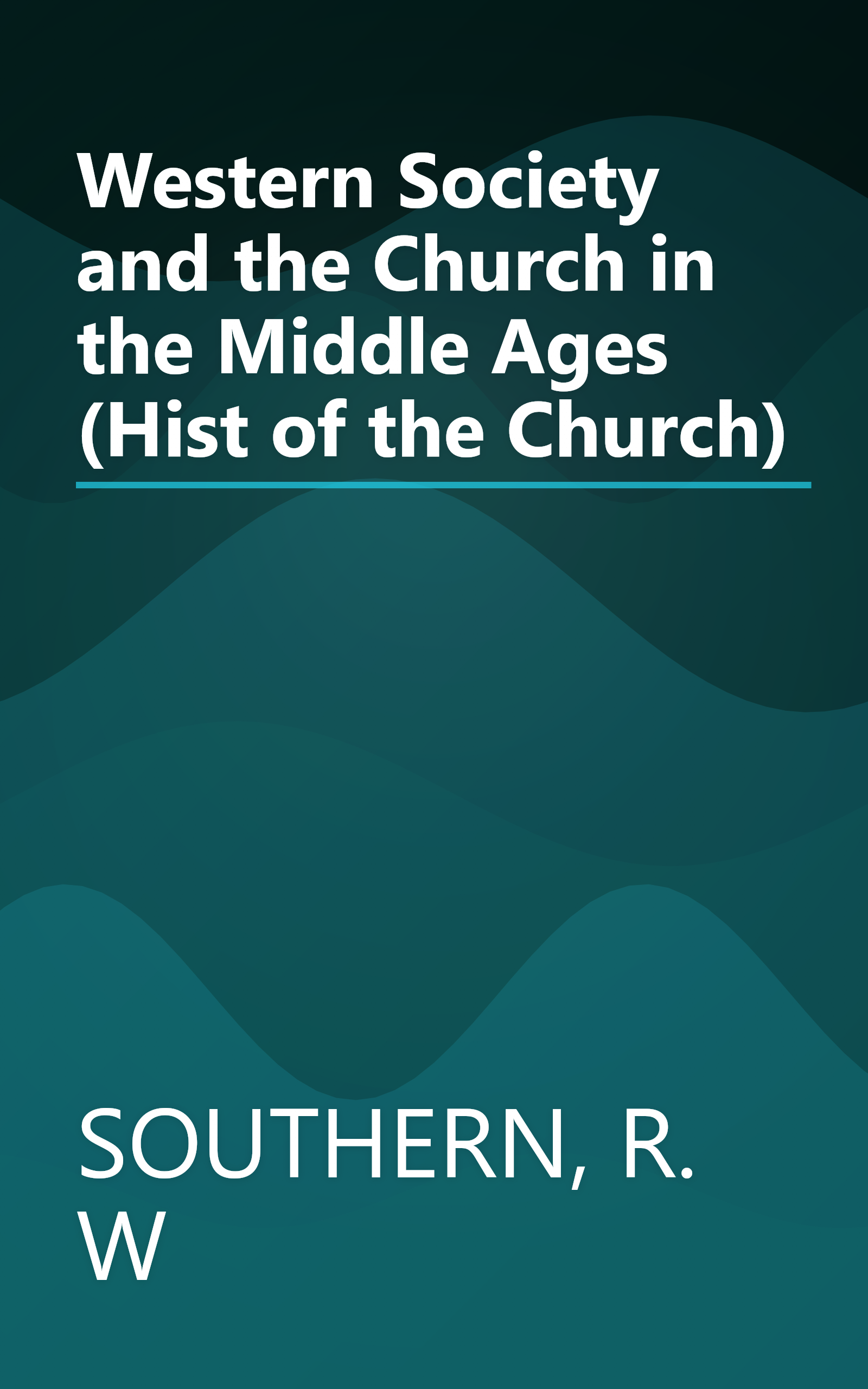 Western Society and the Church in the Middle Ages (Hist of the Church) book cover