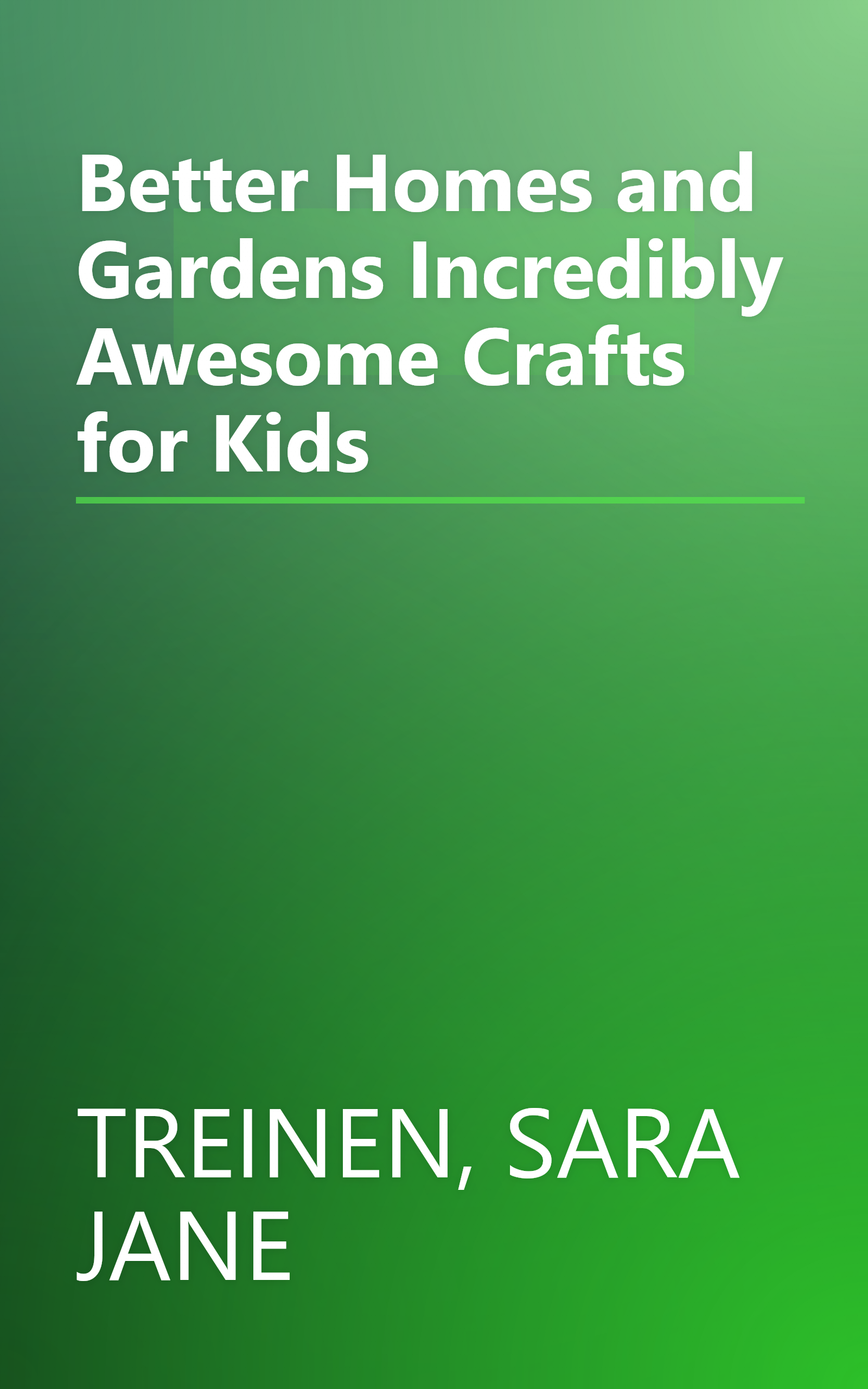 Better Homes and Gardens Incredibly Awesome Crafts for Kids book cover