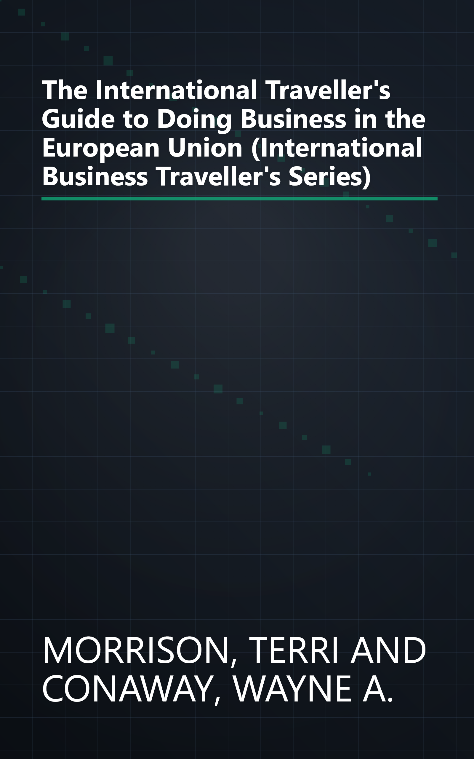 The International Traveller's Guide to Doing Business in the European Union (International Business Traveller's Series) book cover