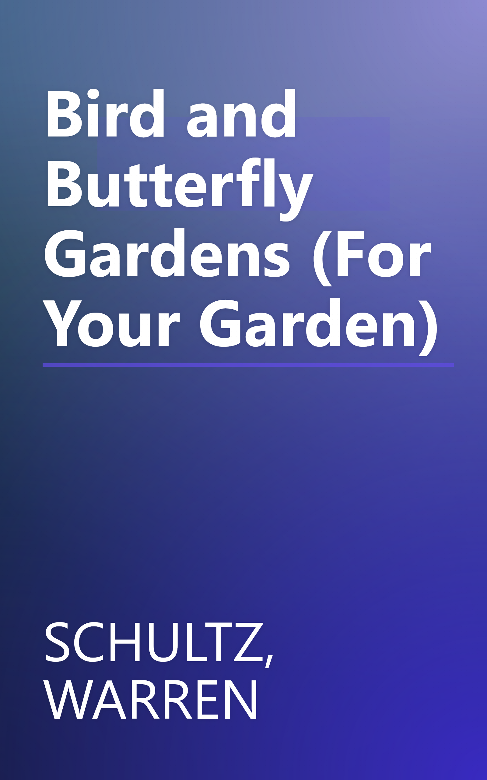 Bird and Butterfly Gardens (For Your Garden) book cover