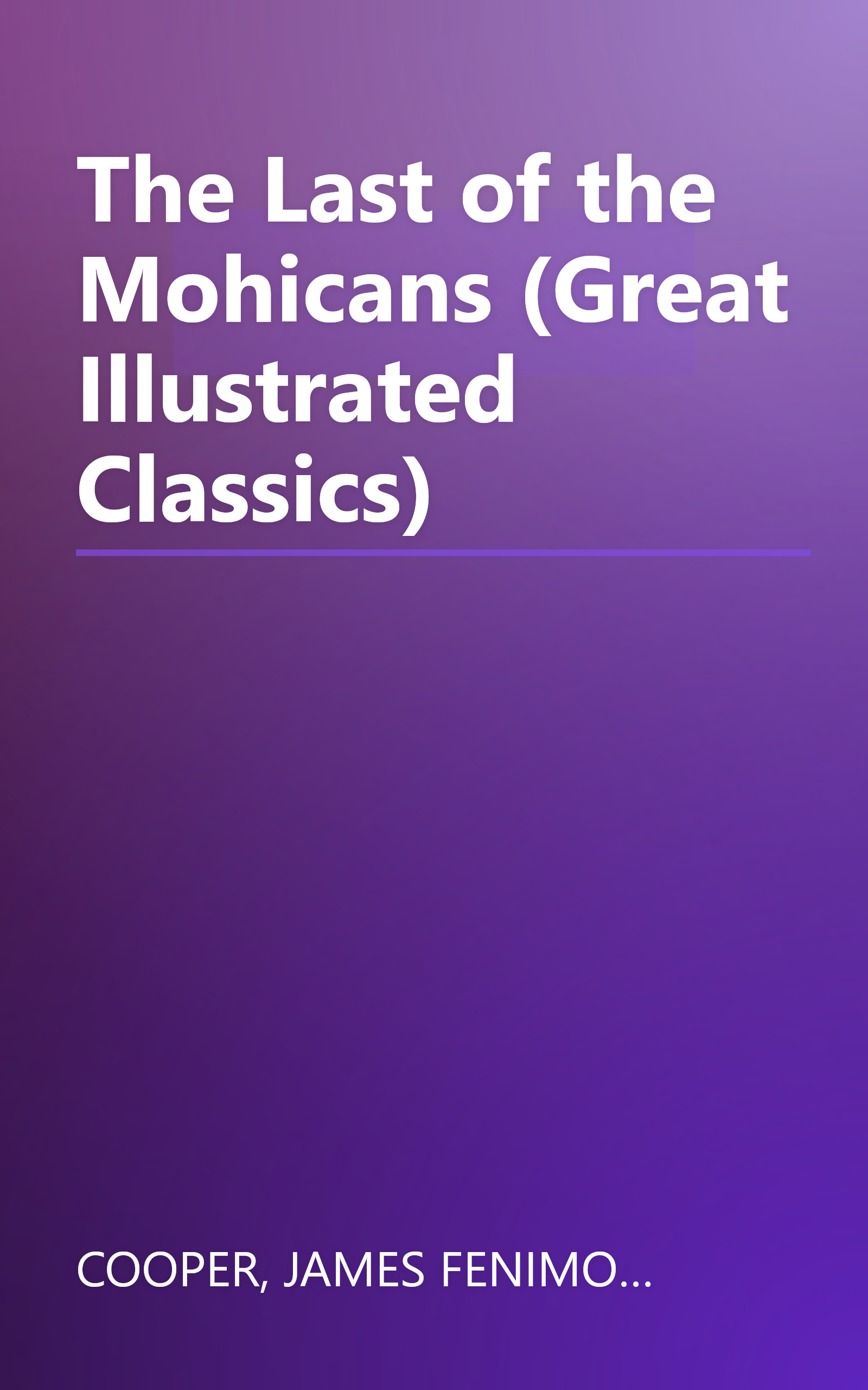The Last of the Mohicans (Great Illustrated Classics) book cover