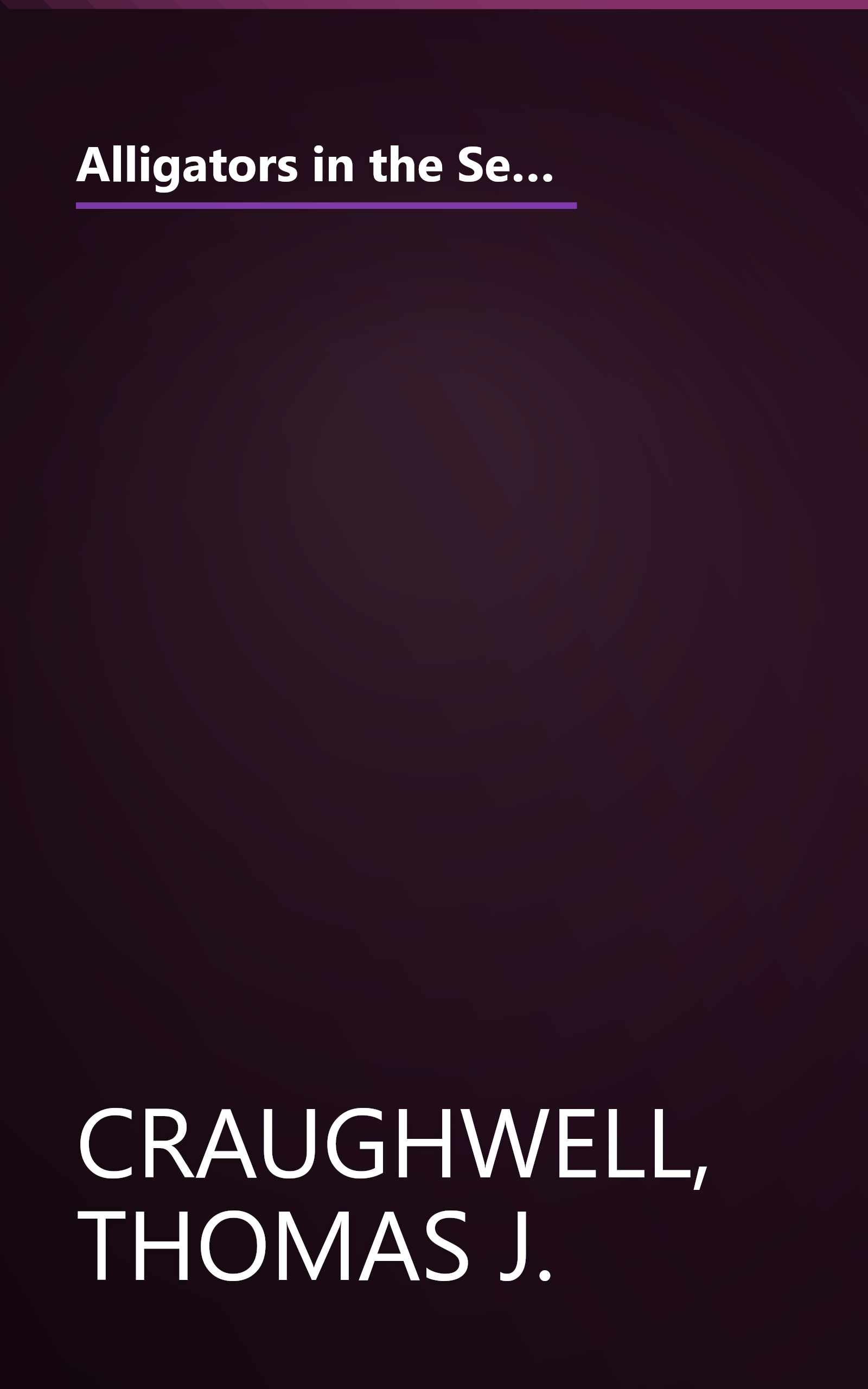 Alligators in the Sewer and 222 Other Urban Legends: Absolutely True Stories that Happened to a Friend...of a Friend...of a Friend book cover