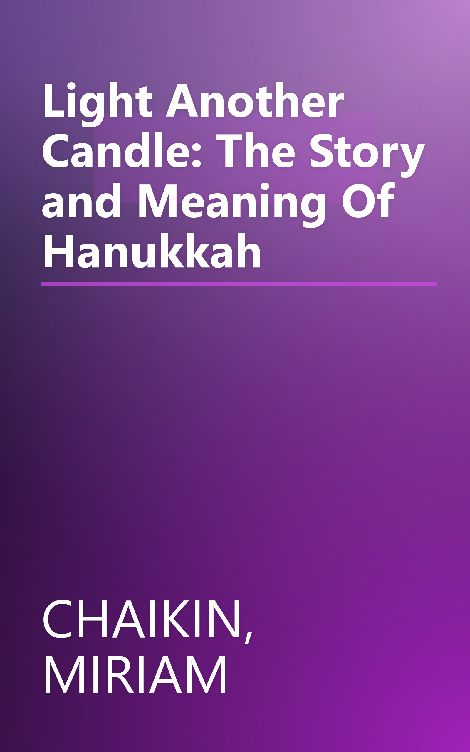 Light Another Candle: The Story and Meaning Of Hanukkah book cover