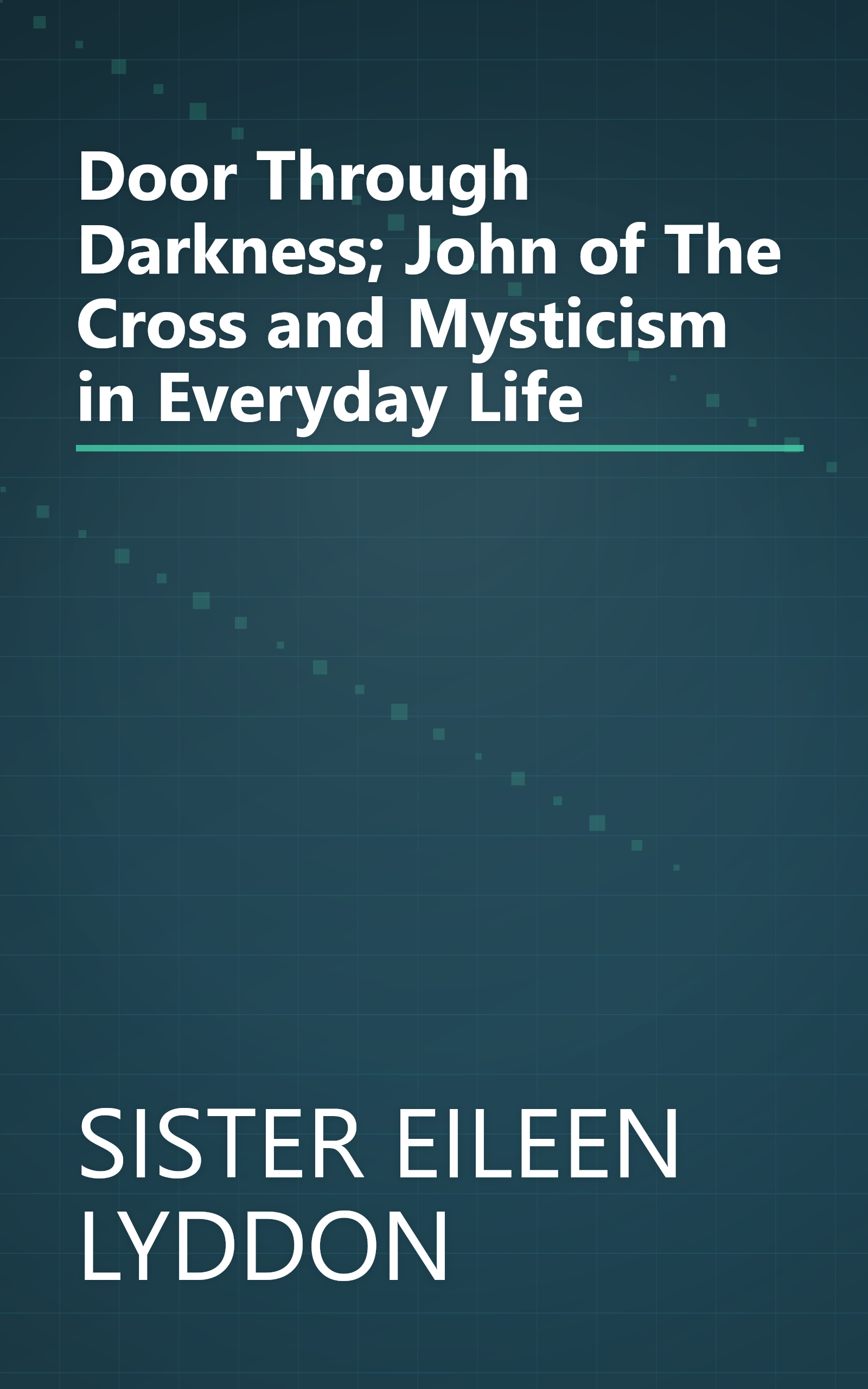 Door Through Darkness; John of The Cross and Mysticism in Everyday Life book cover