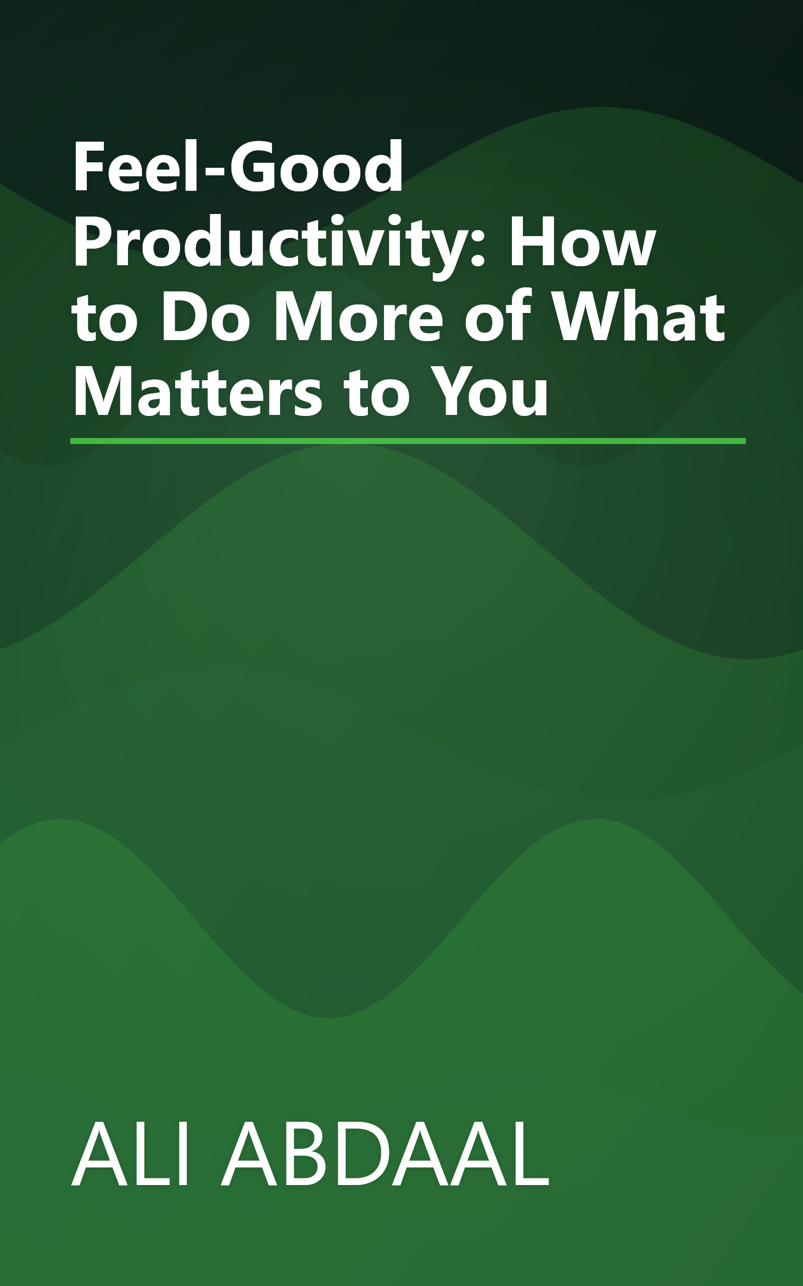 Feel-Good Productivity: How to Do More of What Matters to You book cover