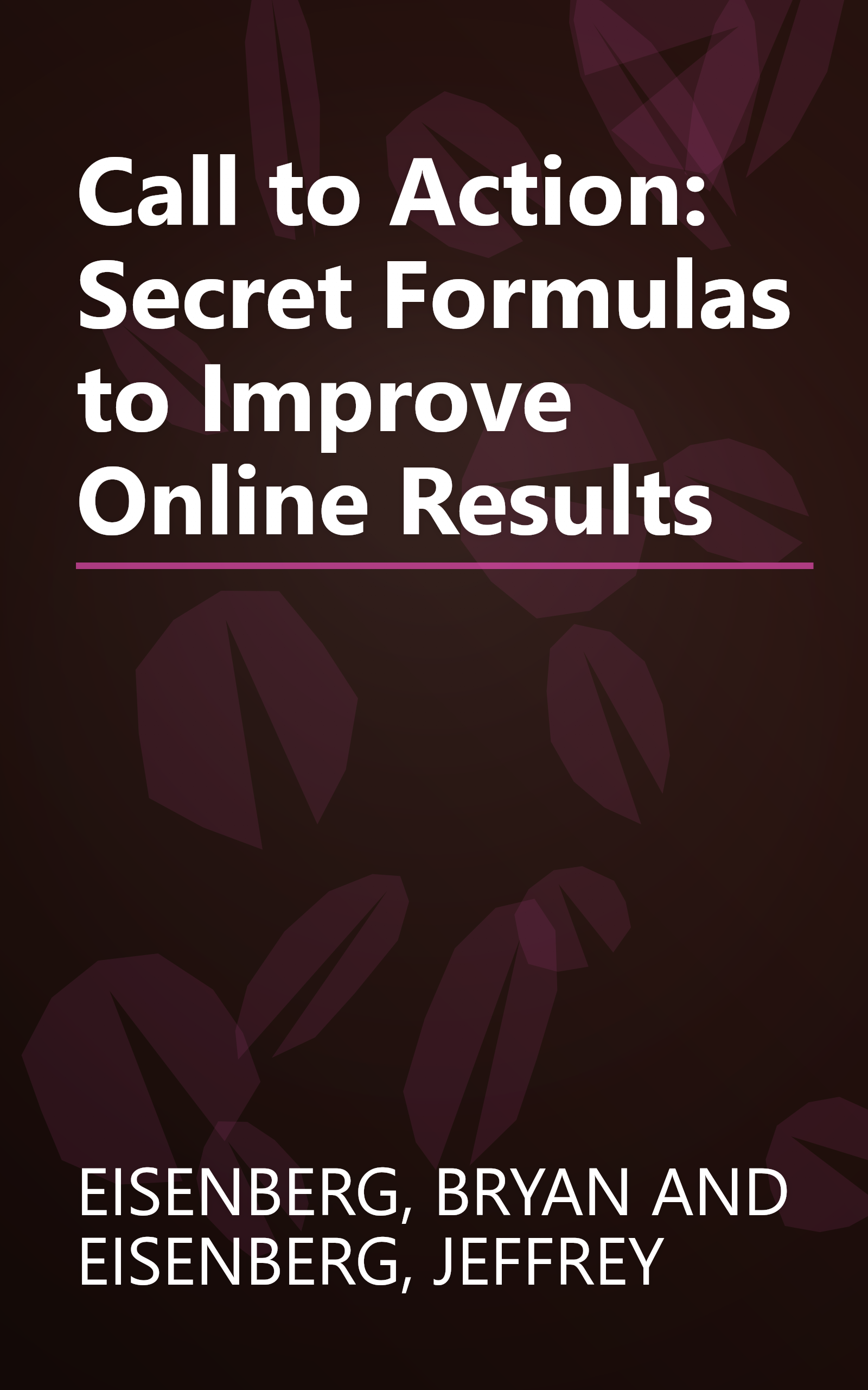 Call to Action: Secret Formulas to Improve Online Results book cover