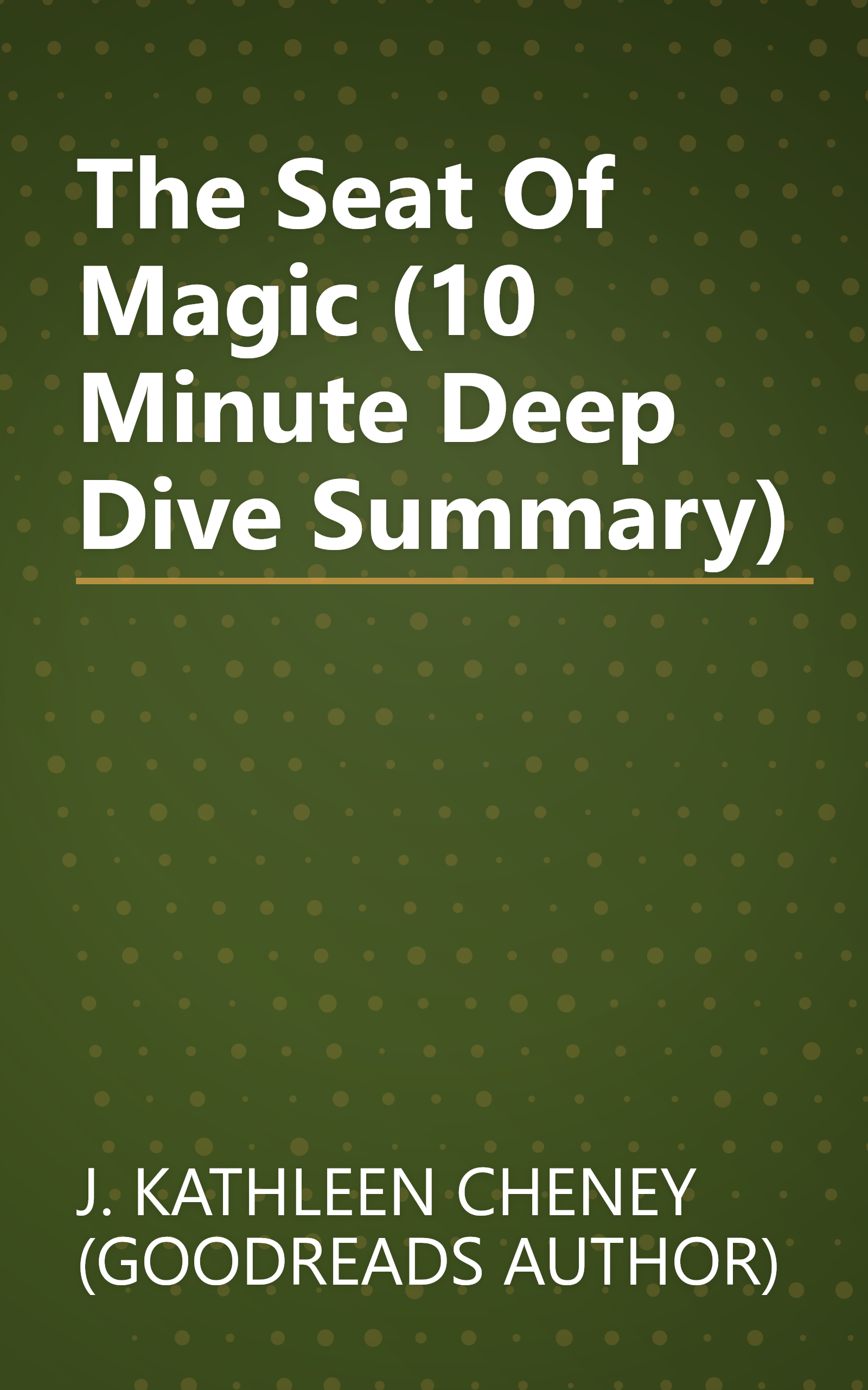 The Seat Of Magic (10 Minute   Deep Dive Summary) book cover