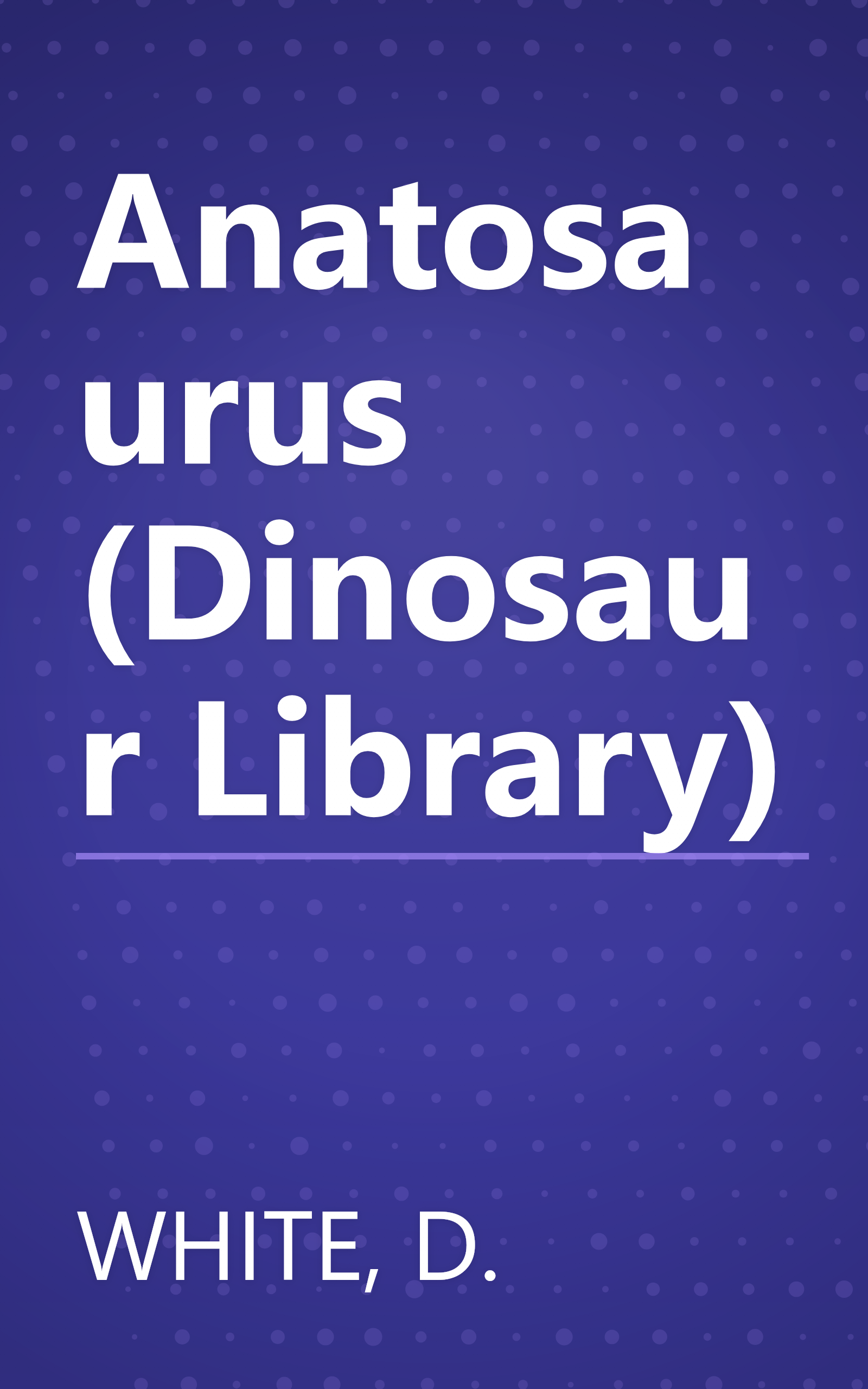 Anatosaurus (Dinosaur Library) book cover