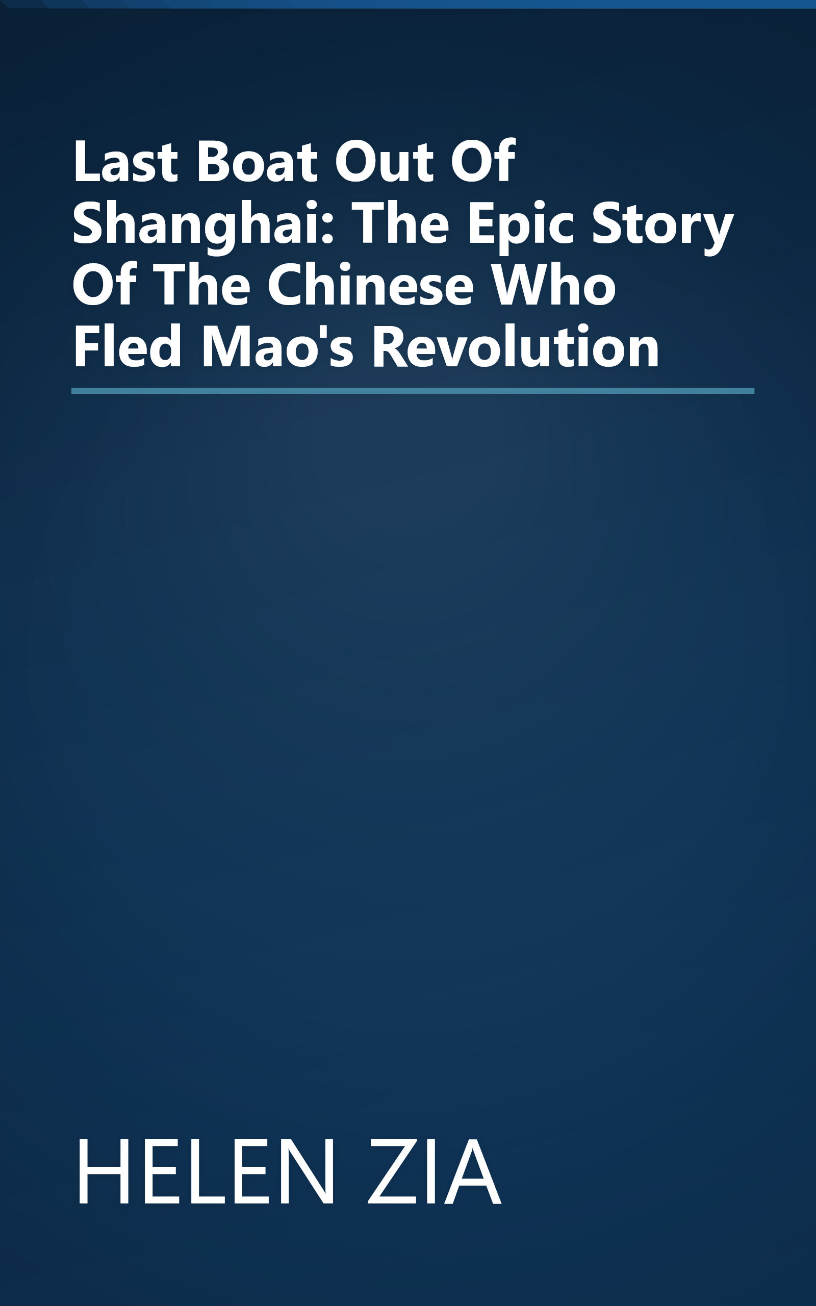 Last Boat Out Of Shanghai: The Epic Story Of The Chinese Who Fled Mao's Revolution book cover