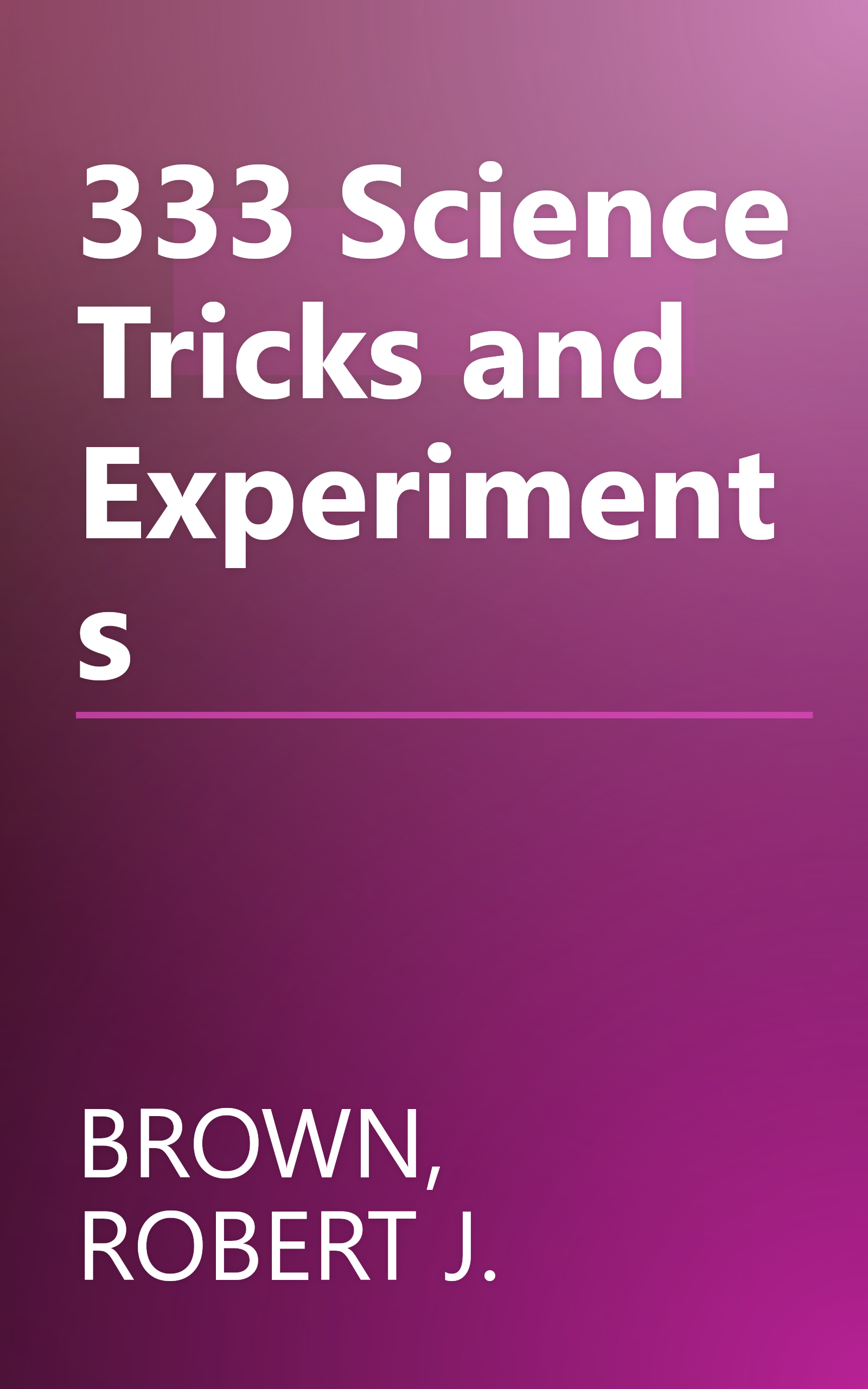 333 Science Tricks and Experiments book cover