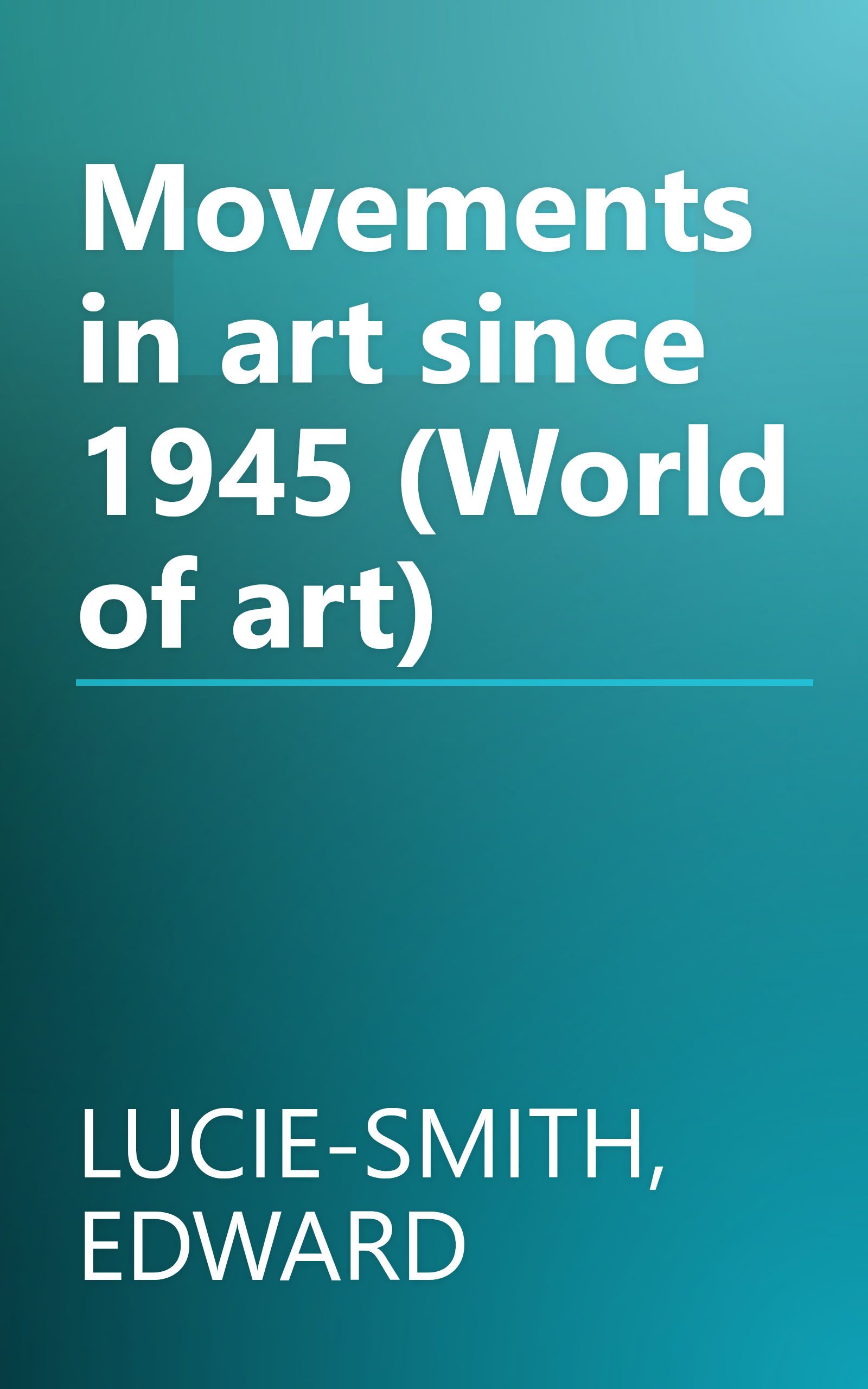 Movements in art since 1945 (World of art) book cover