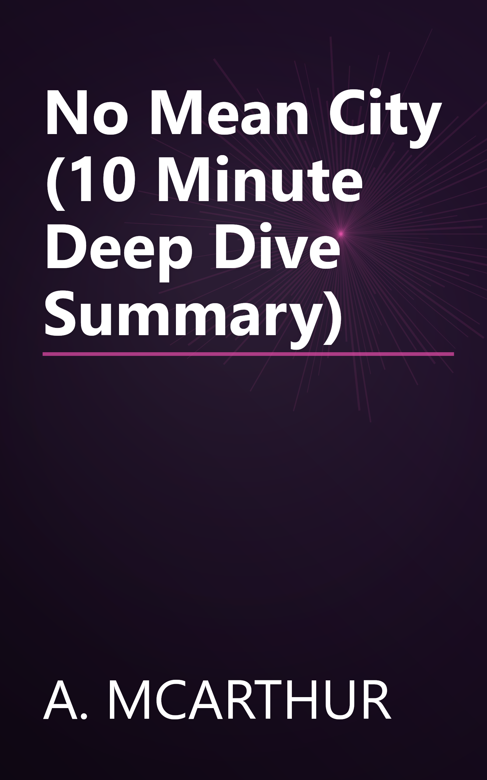 No Mean City (10 Minute   Deep Dive Summary) book cover