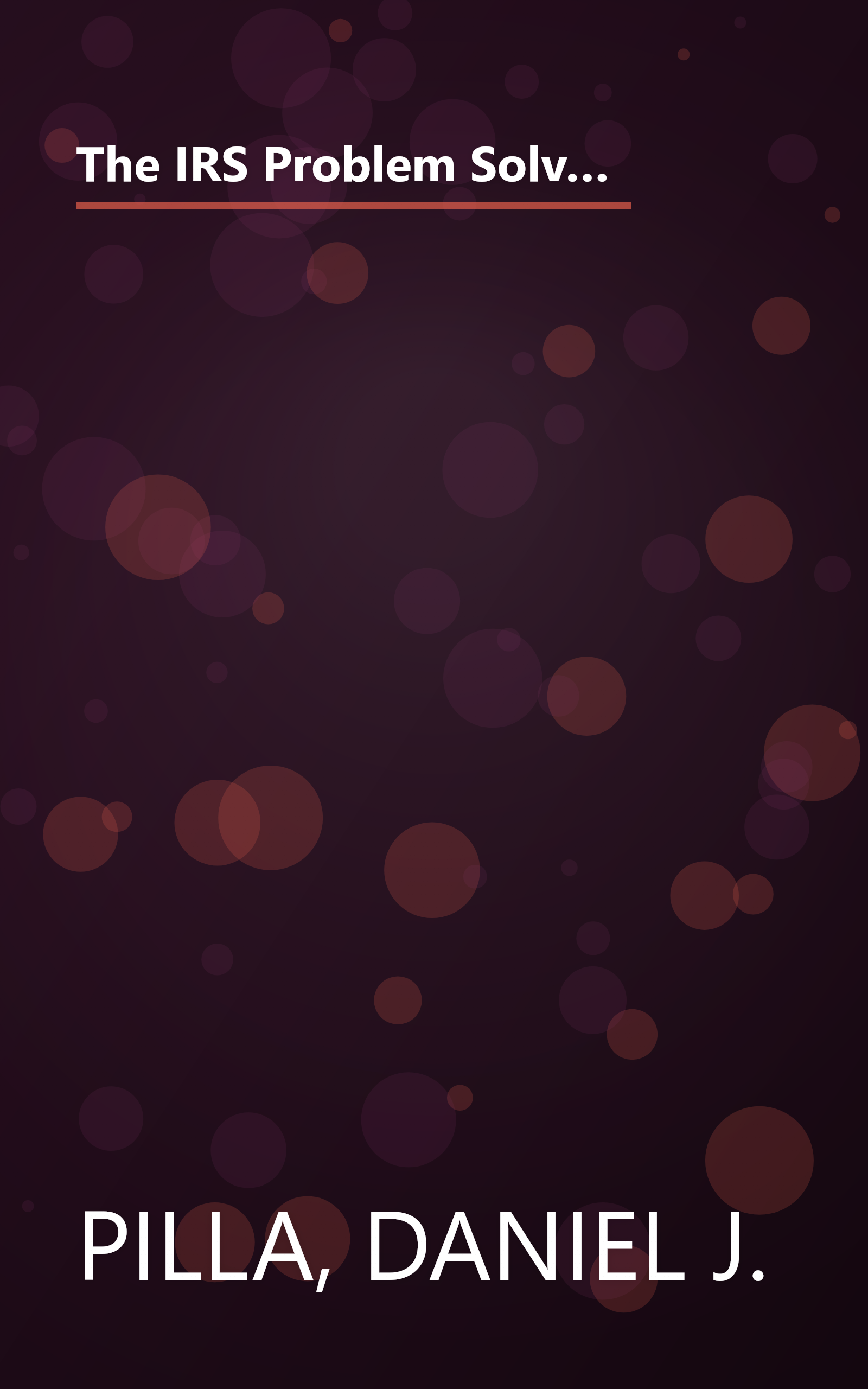 The IRS Problem Solver: From Audits to Assessments--How to Solve Your Tax Problems and Keep the IRS Off Your Back Forever book cover