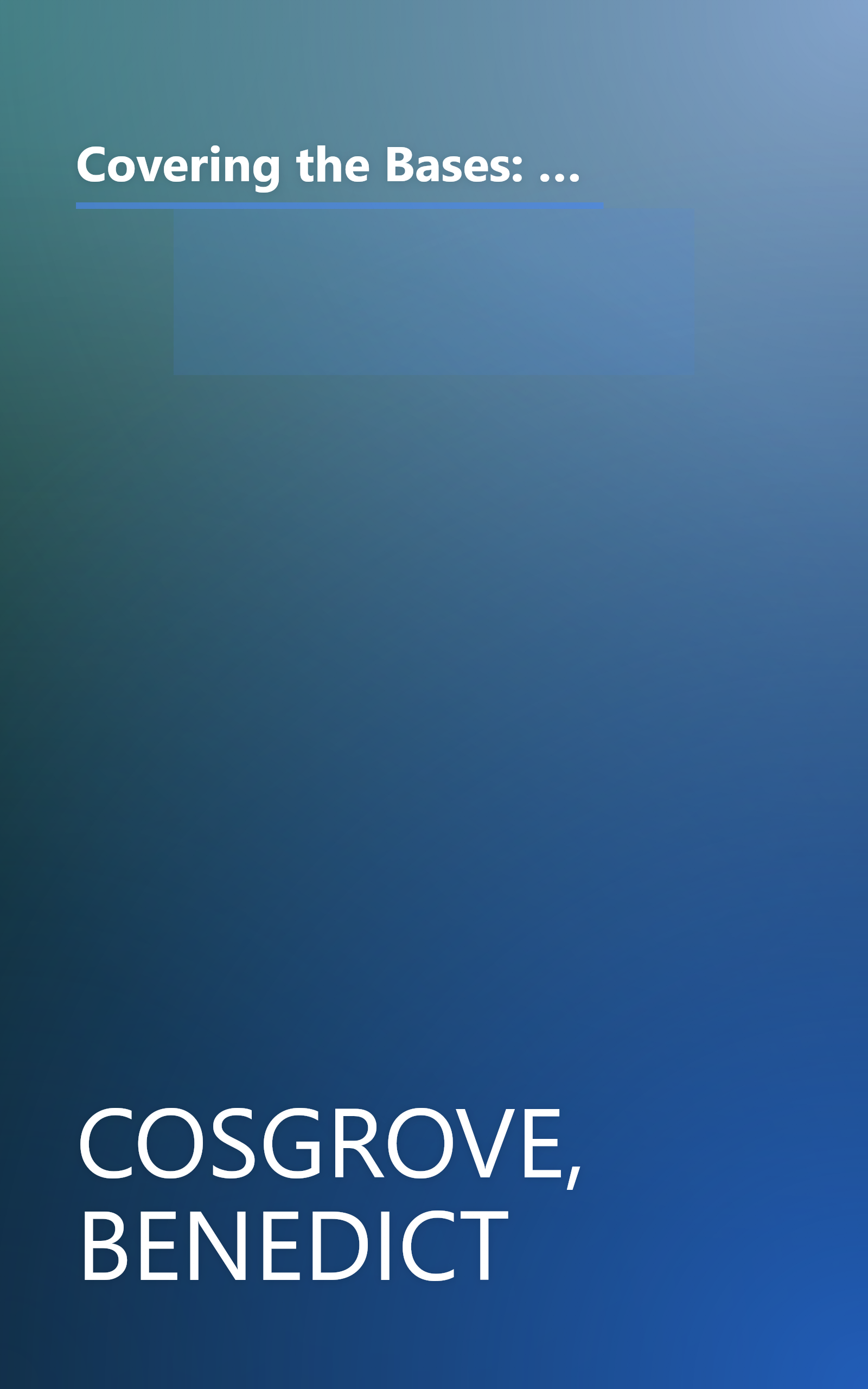 Covering the Bases: The Most Unforgettable Moments in Baseball in the Words of the Writers and Broadcasters Who Were There book cover