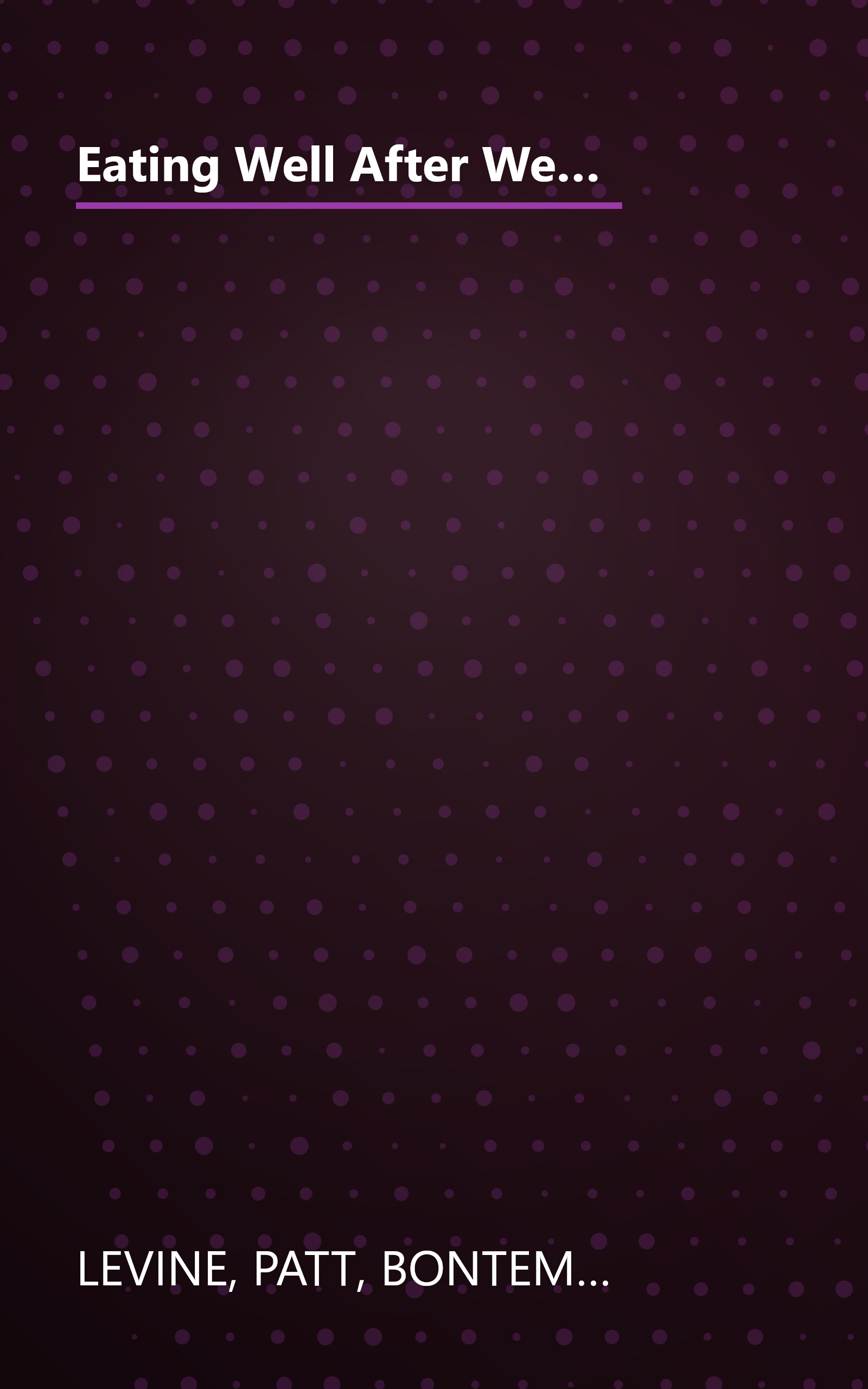 Eating Well After Weight Loss Surgery: Over 140 Delicious Low-Fat High-Protein Recipes to Enjoy in the Weeks, Months and Years After Surgery book cover