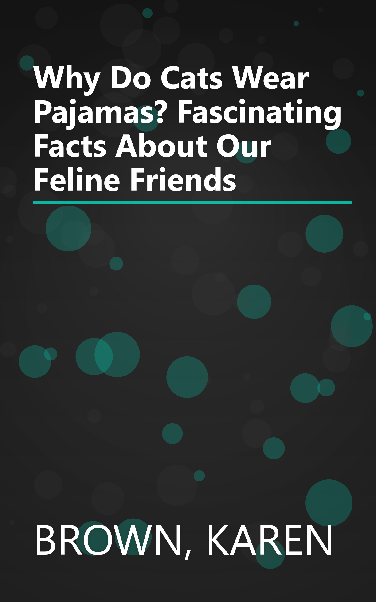 Why Do Cats Wear Pajamas?  Fascinating Facts About Our Feline Friends book cover