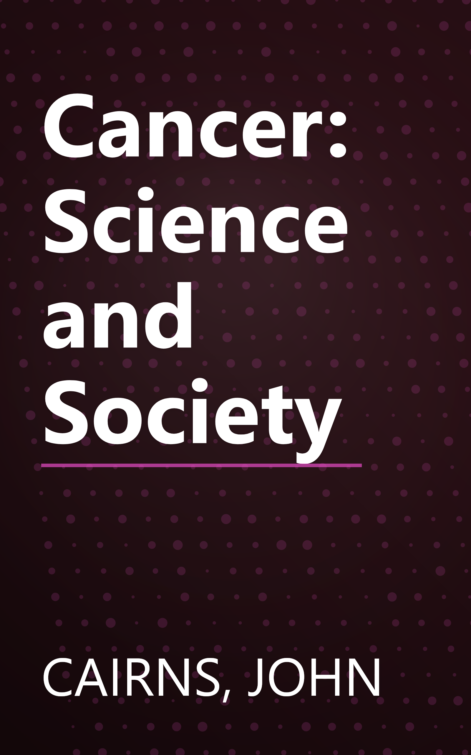 Cancer: Science and Society book cover