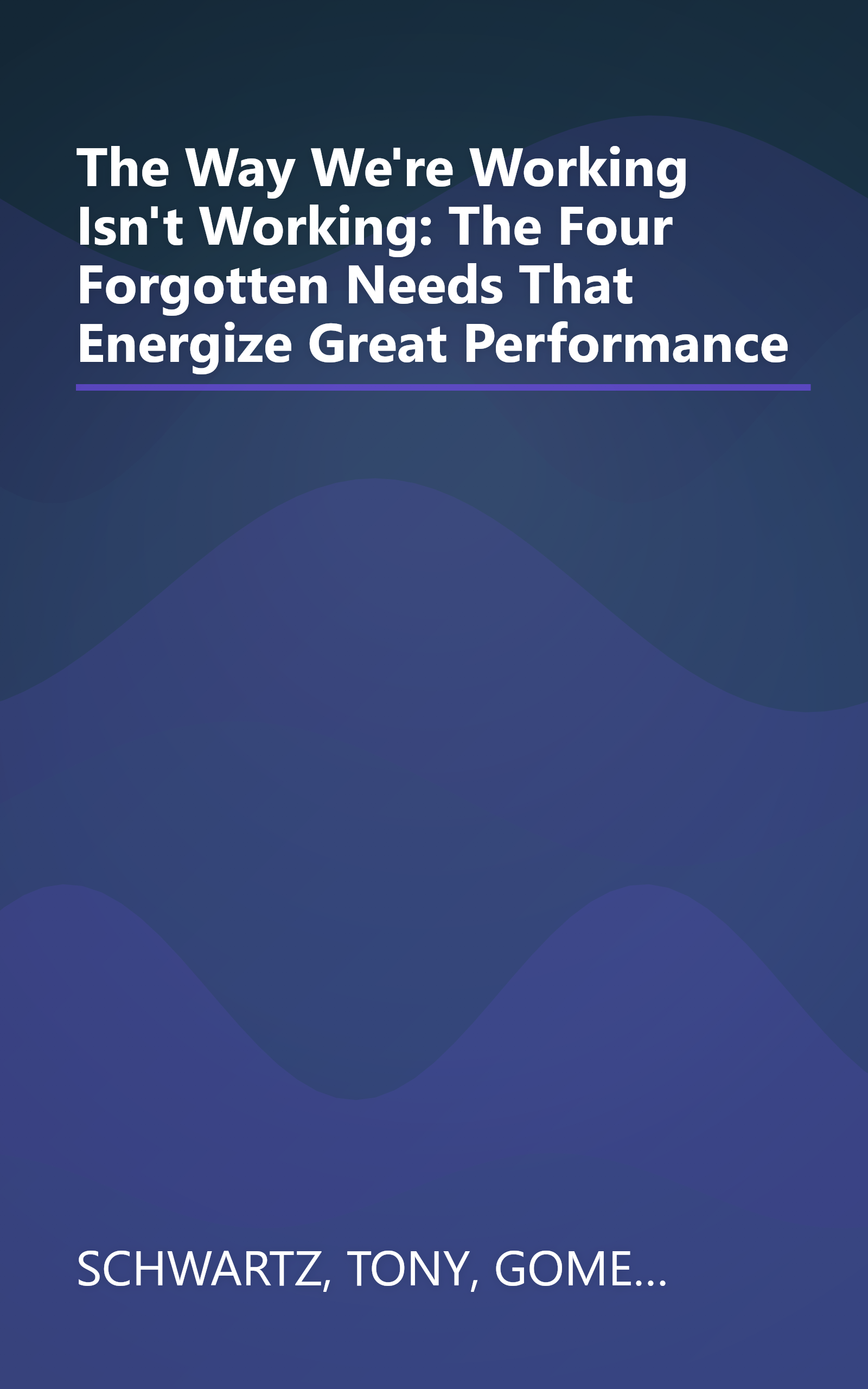 The Way We're Working Isn't Working: The Four Forgotten Needs That Energize Great Performance book cover